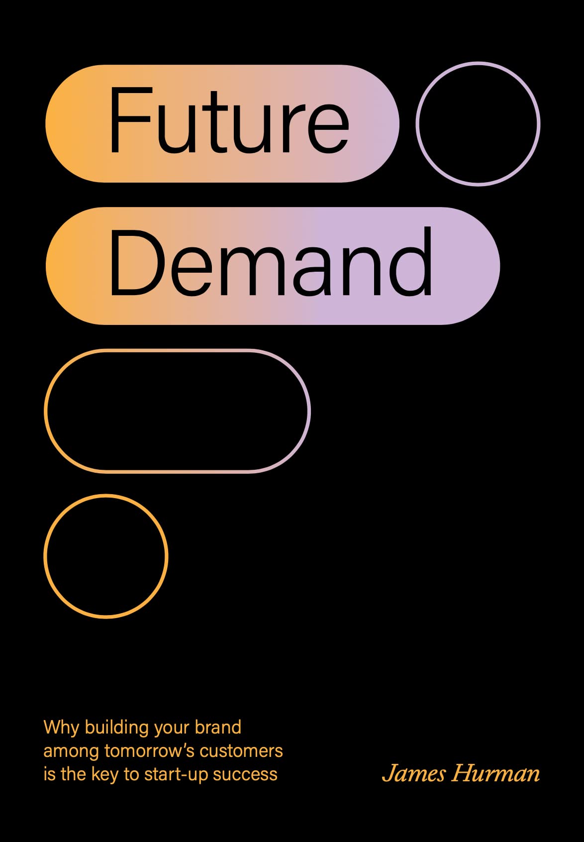 Future Demand: Why building your brand among tomorrow's customers is ...
