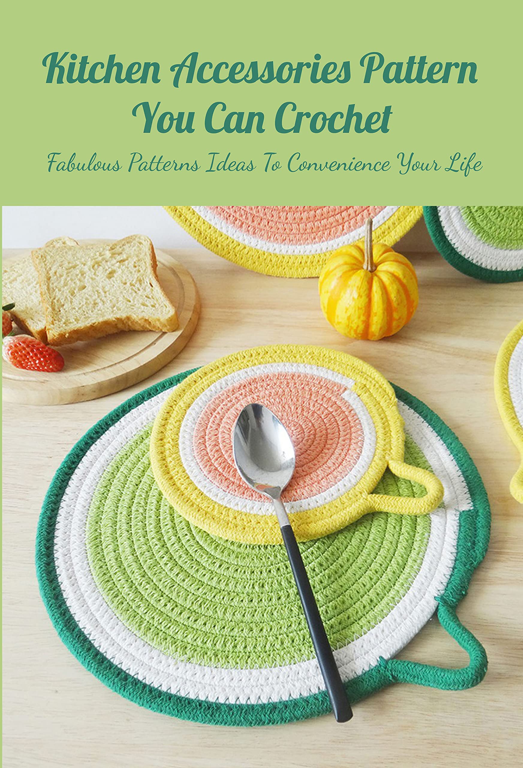 Kitchen Accessories Pattern You Can Crochet: Fabulous Patterns Ideas To ...