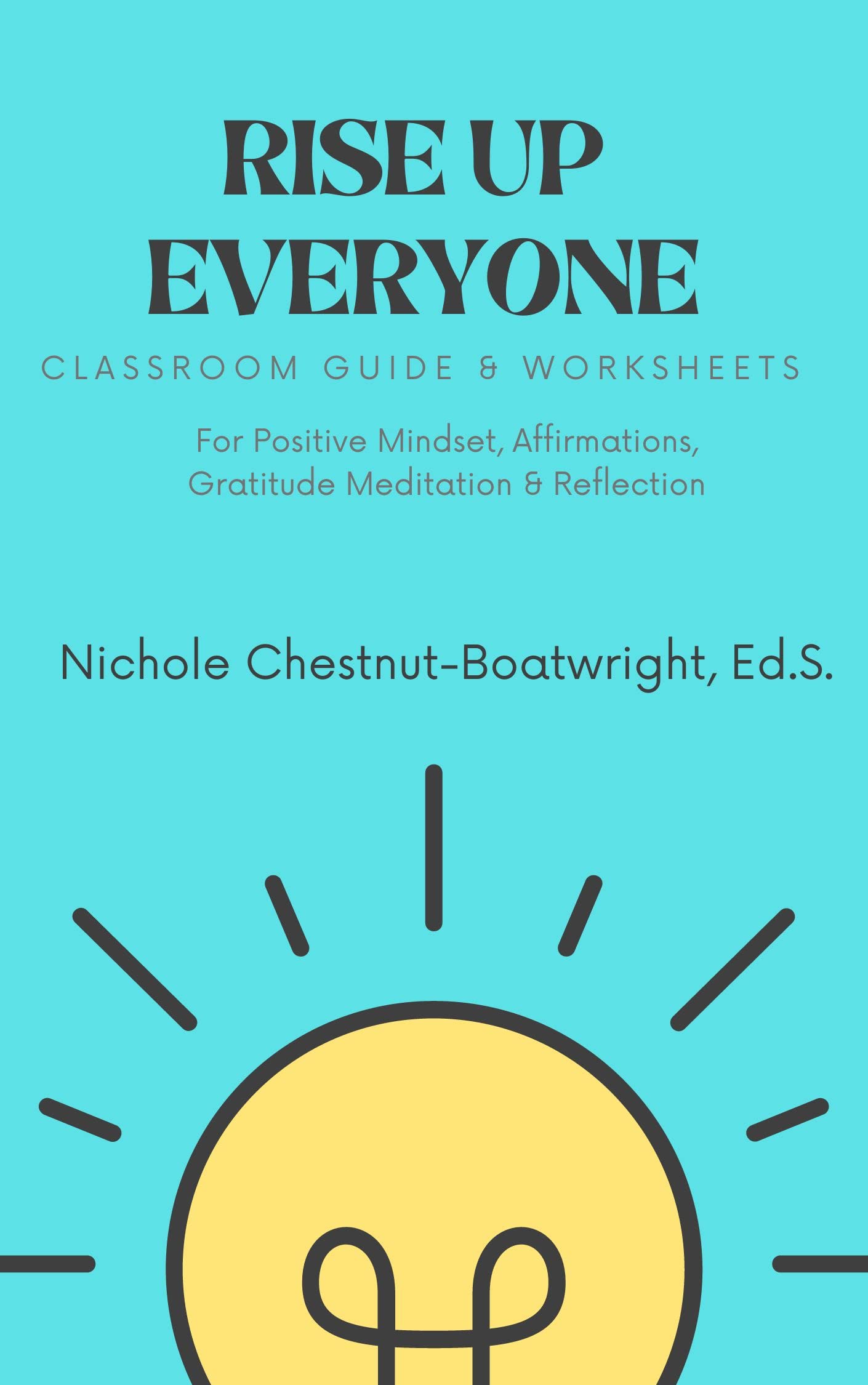 Rise Up Everyone: Classroom Guide & Worksheets For Positive Mindset ...