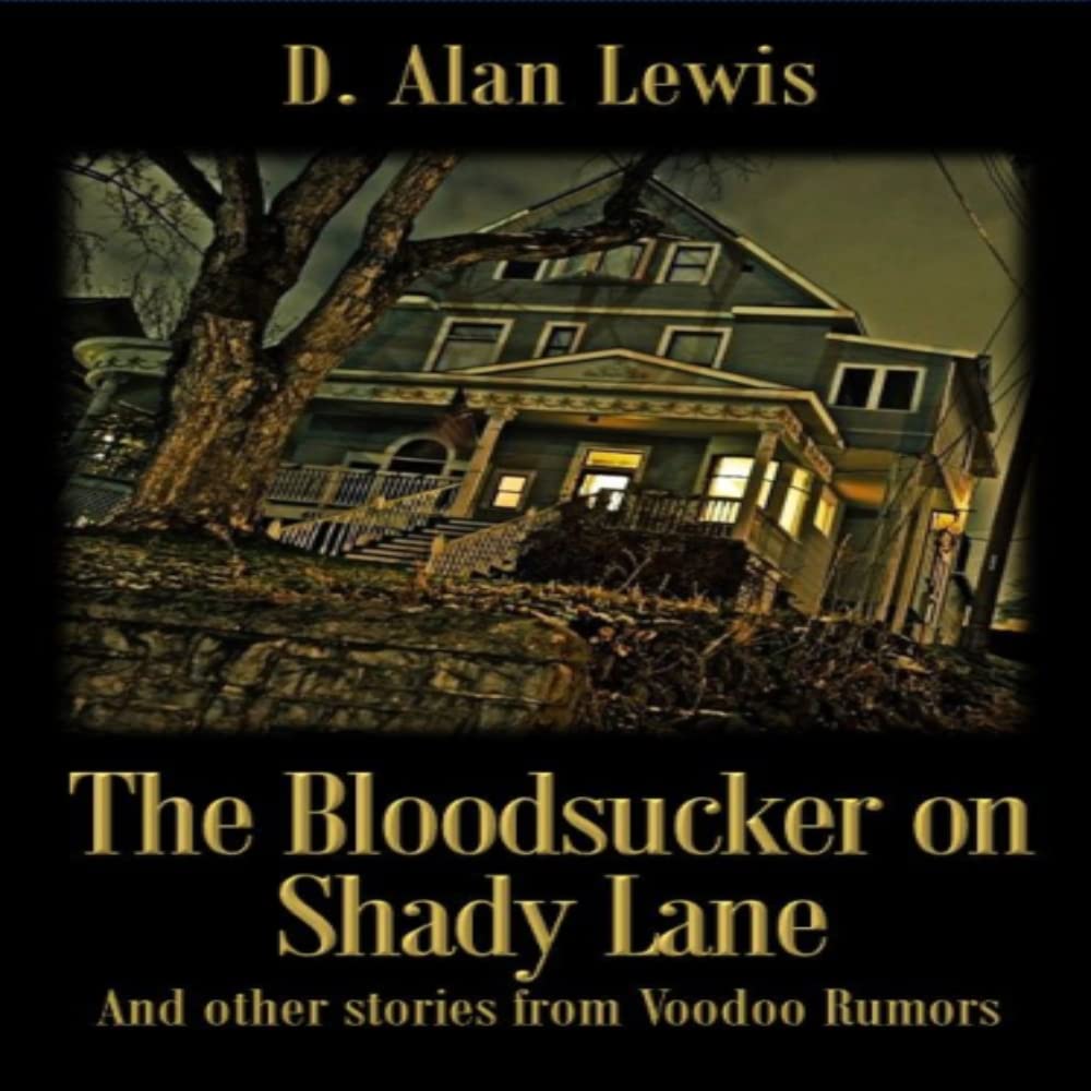 The Blood Sucker on Shady Lane and Other Stories from Voodoo Rumors by ...