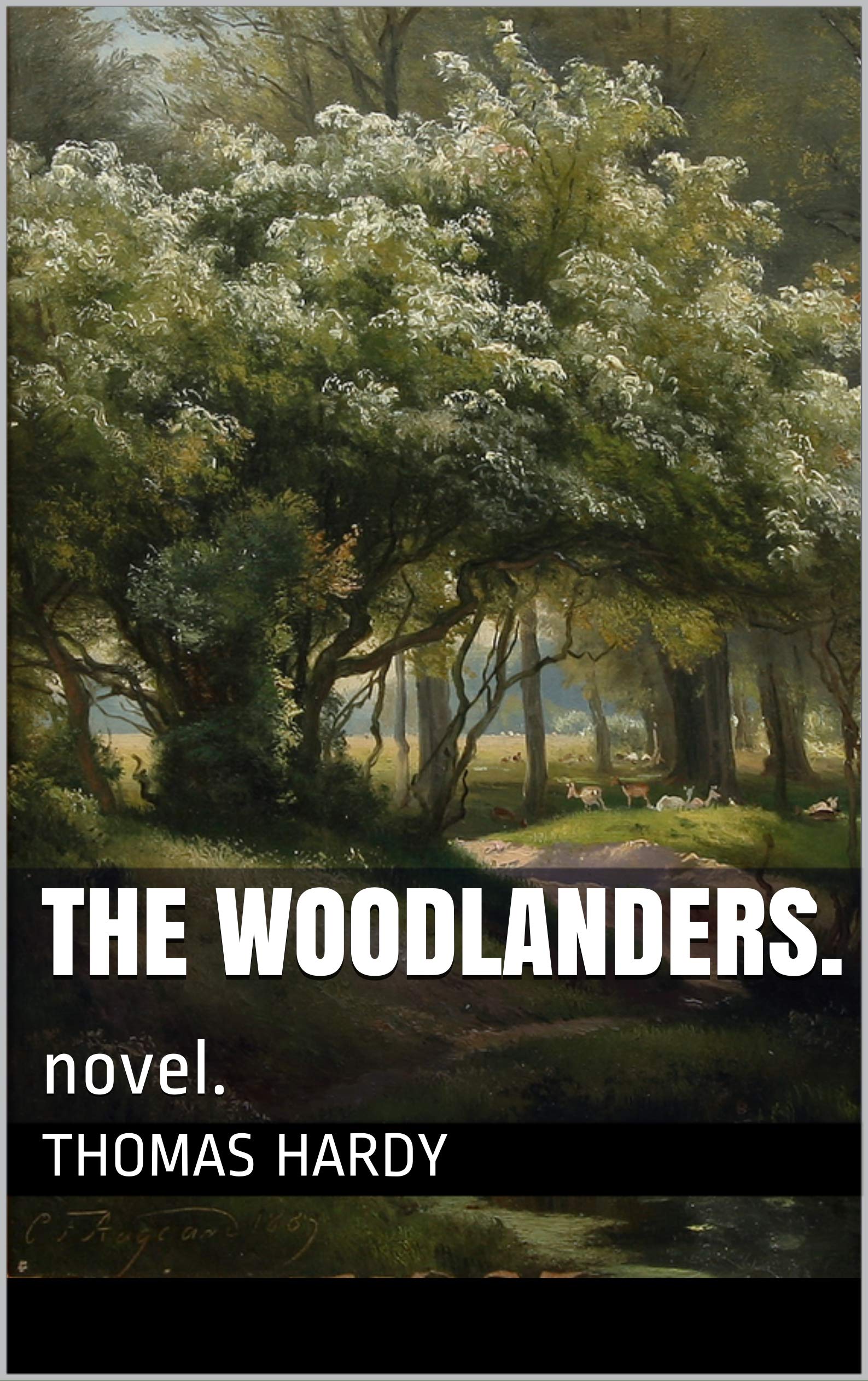 The Woodlanders.: novel. by Thomas Hardy | Goodreads