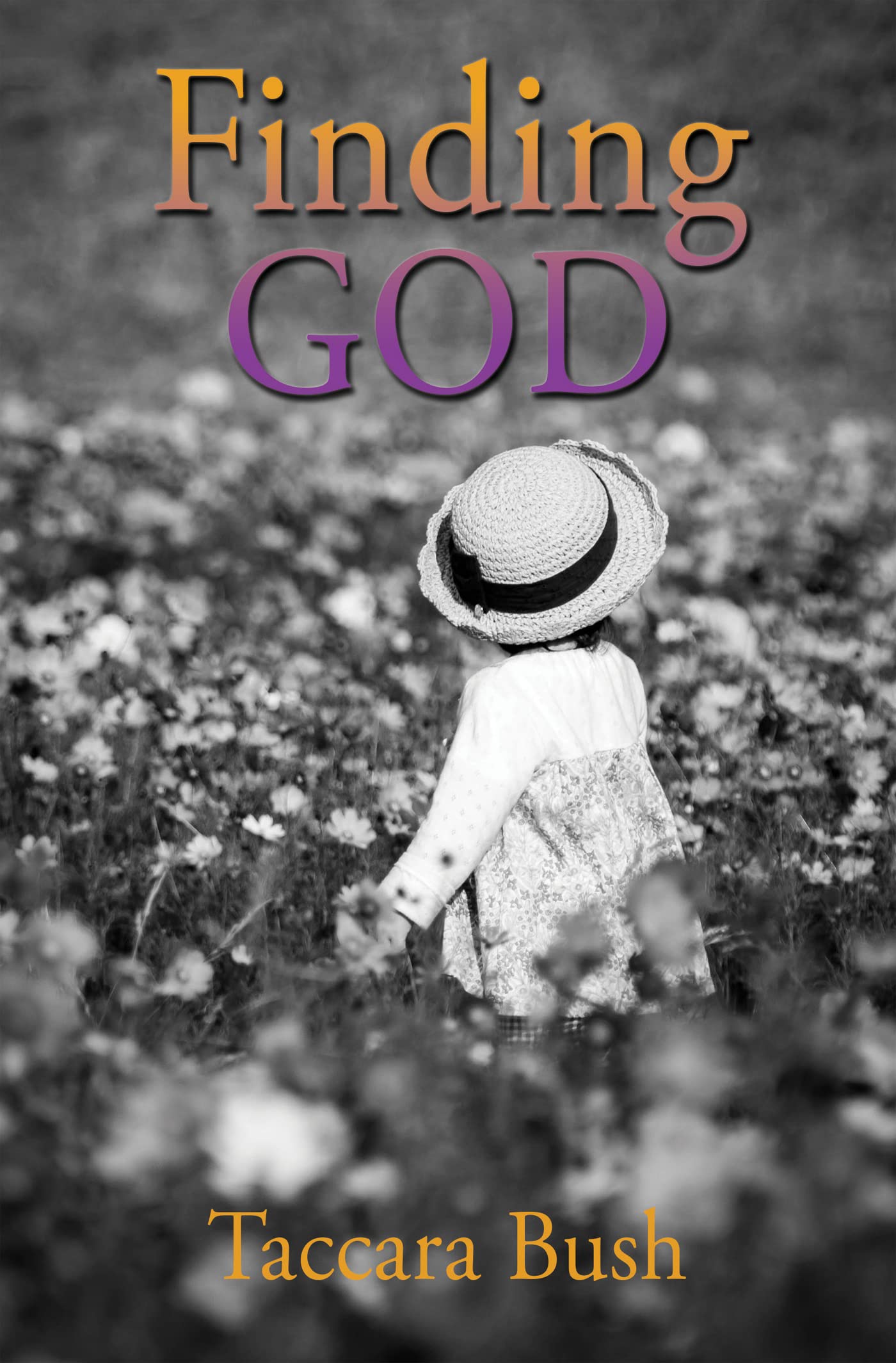 Finding GOD by Taccara Bush | Goodreads