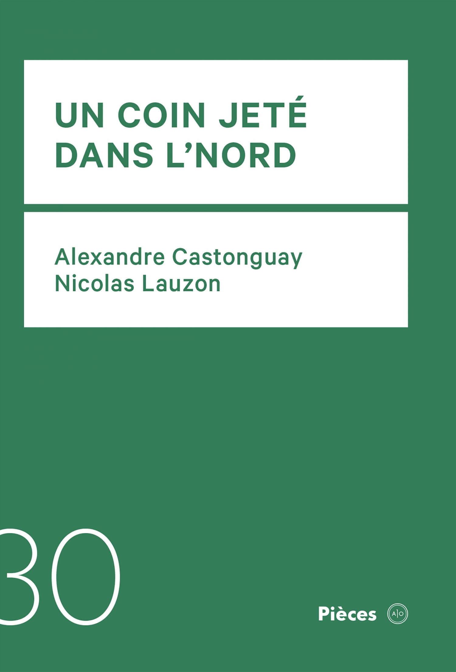 Un coin jeté dans l'nord by Alexandre Castonguay | Goodreads