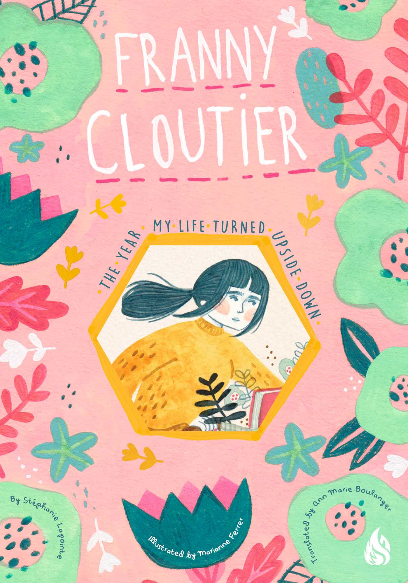 The Year My Life Turned Upside Down by Stéphanie Lapointe | Goodreads