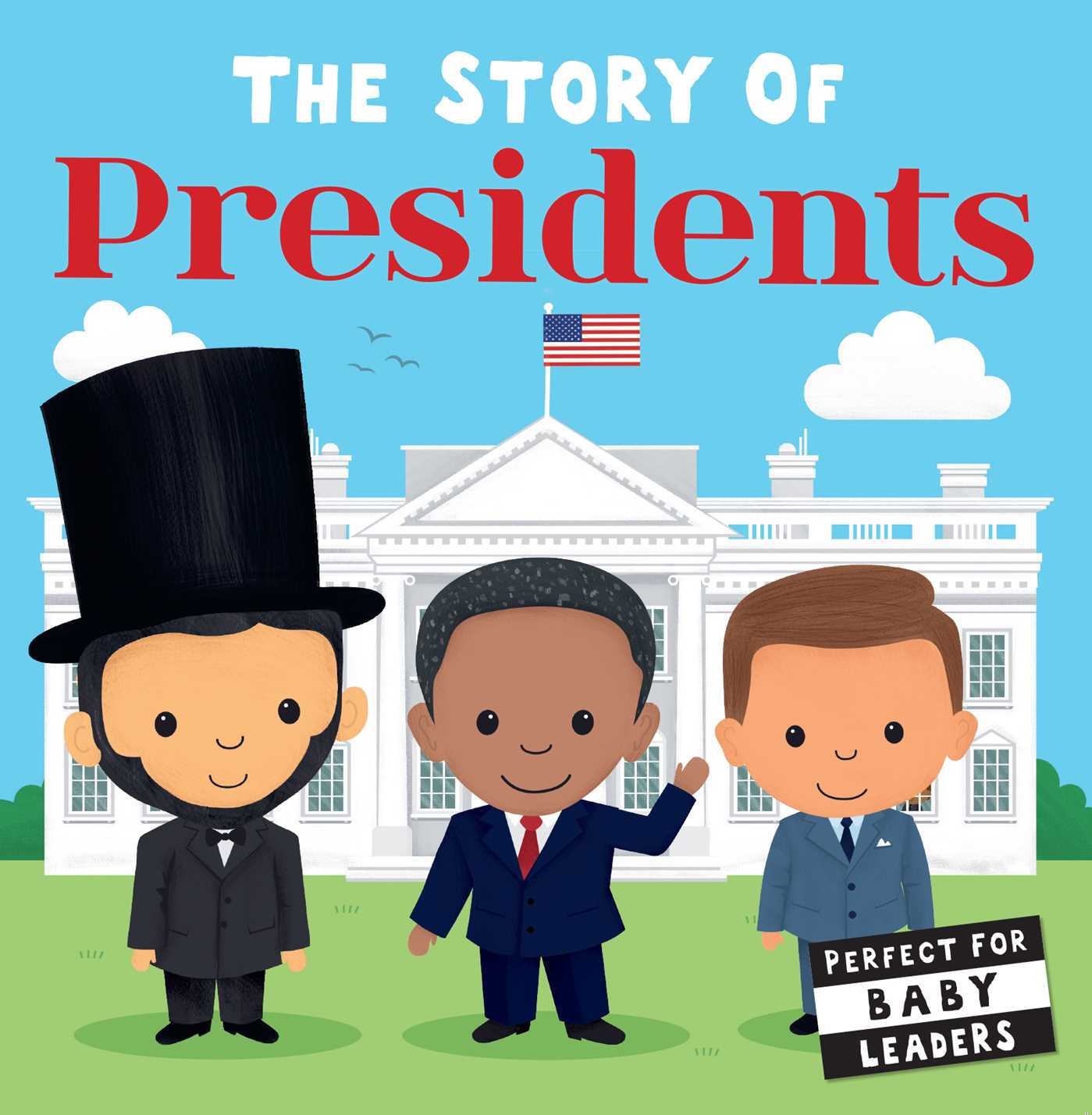 The Story of Presidents by Editors of Silver Dolphin Books | Goodreads