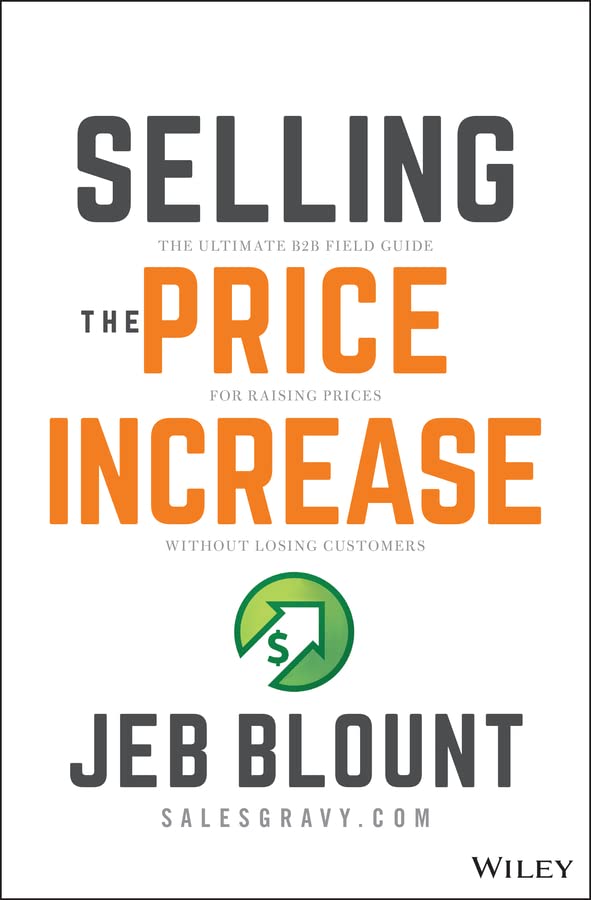 Selling the Price Increase: The Ultimate B2B Field Guide for Raising ...