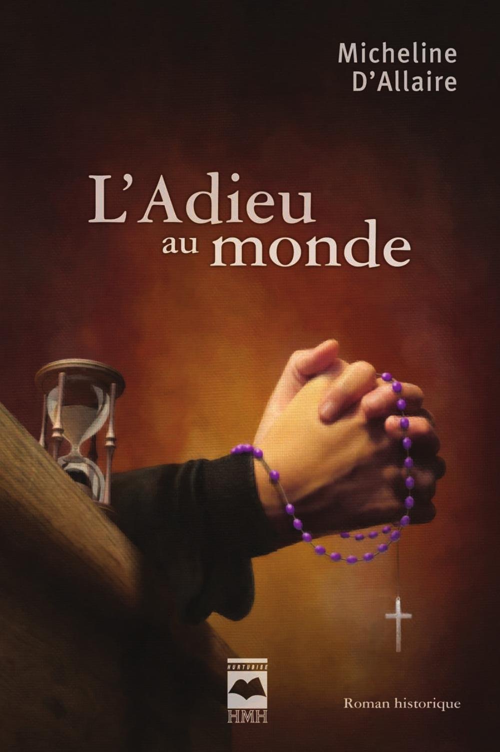L'Adieu au monde (French Edition) by Micheline D'Allaire | Goodreads