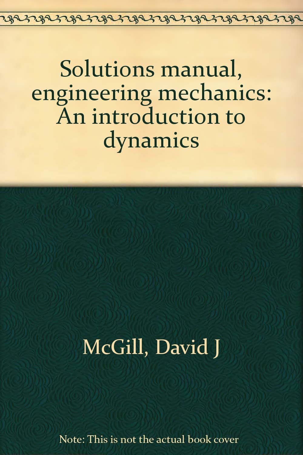 Solutions manual, engineering mechanics: An introduction to dynamics by ...