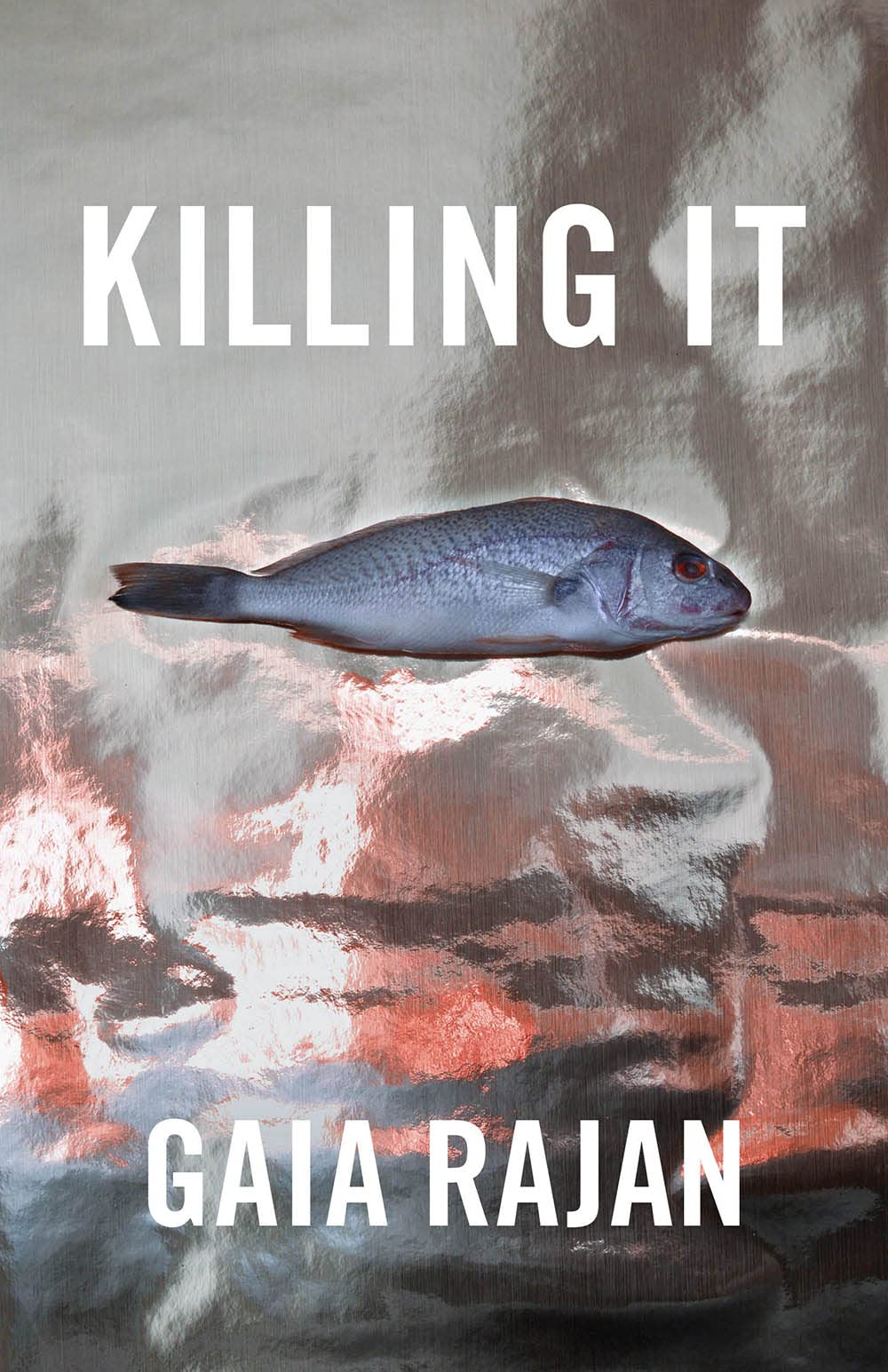 Killing It by Gaia Rajan | Goodreads