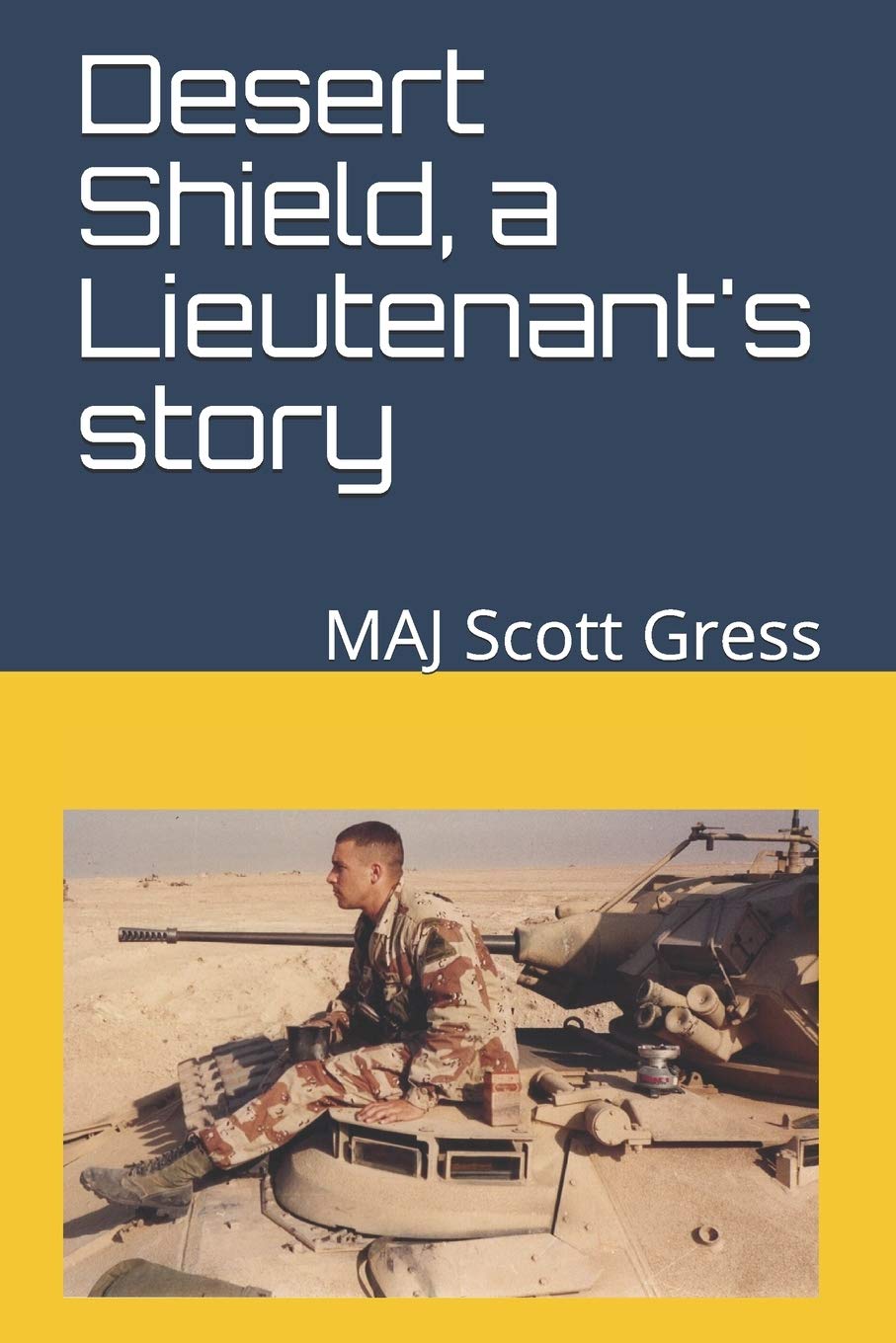 Desert Shield, a Lieutenant's story: "Get out of my face or I will rip ...