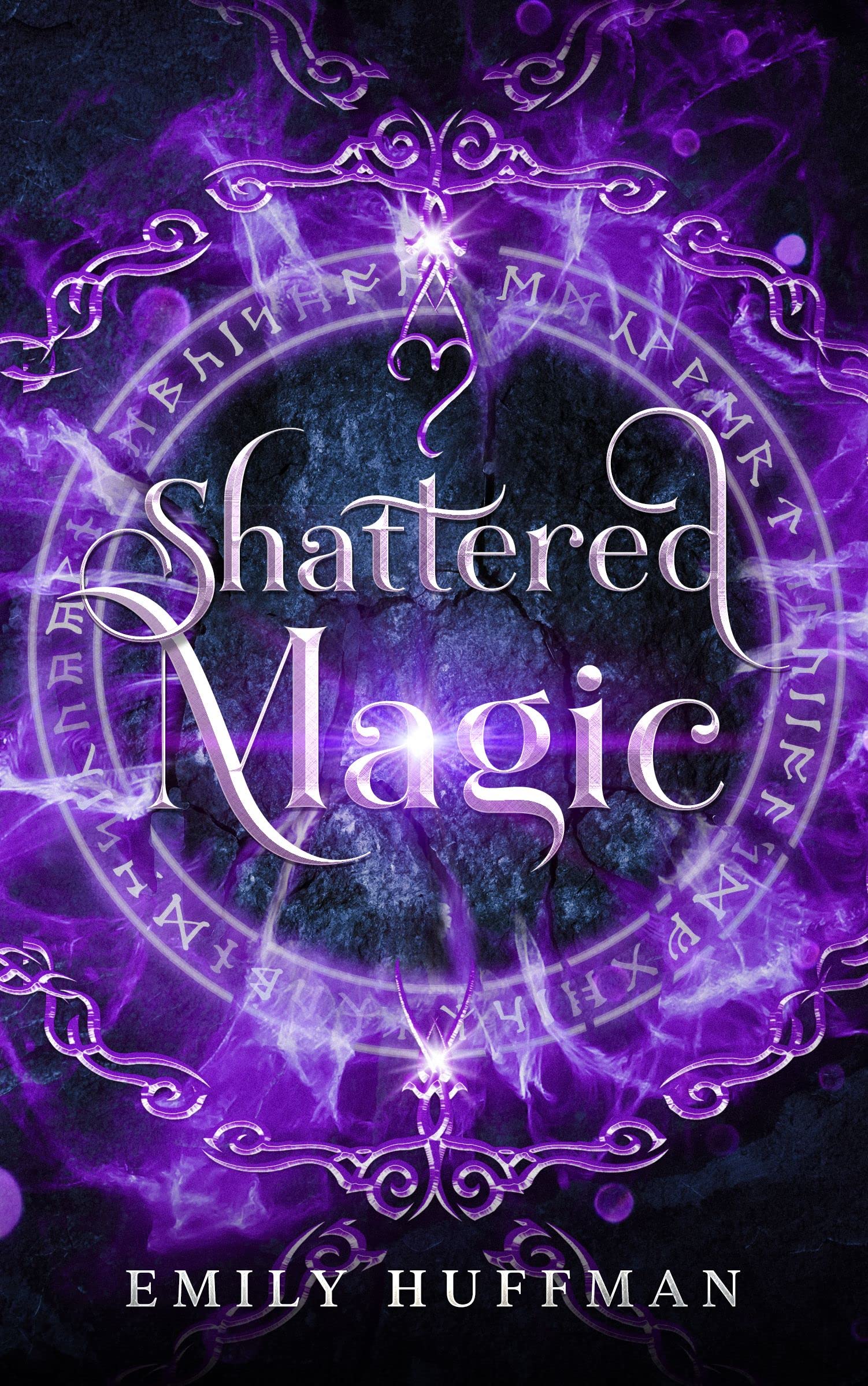 Shattered Magic (The Shattered Trilogy) by Emily Huffman | Goodreads