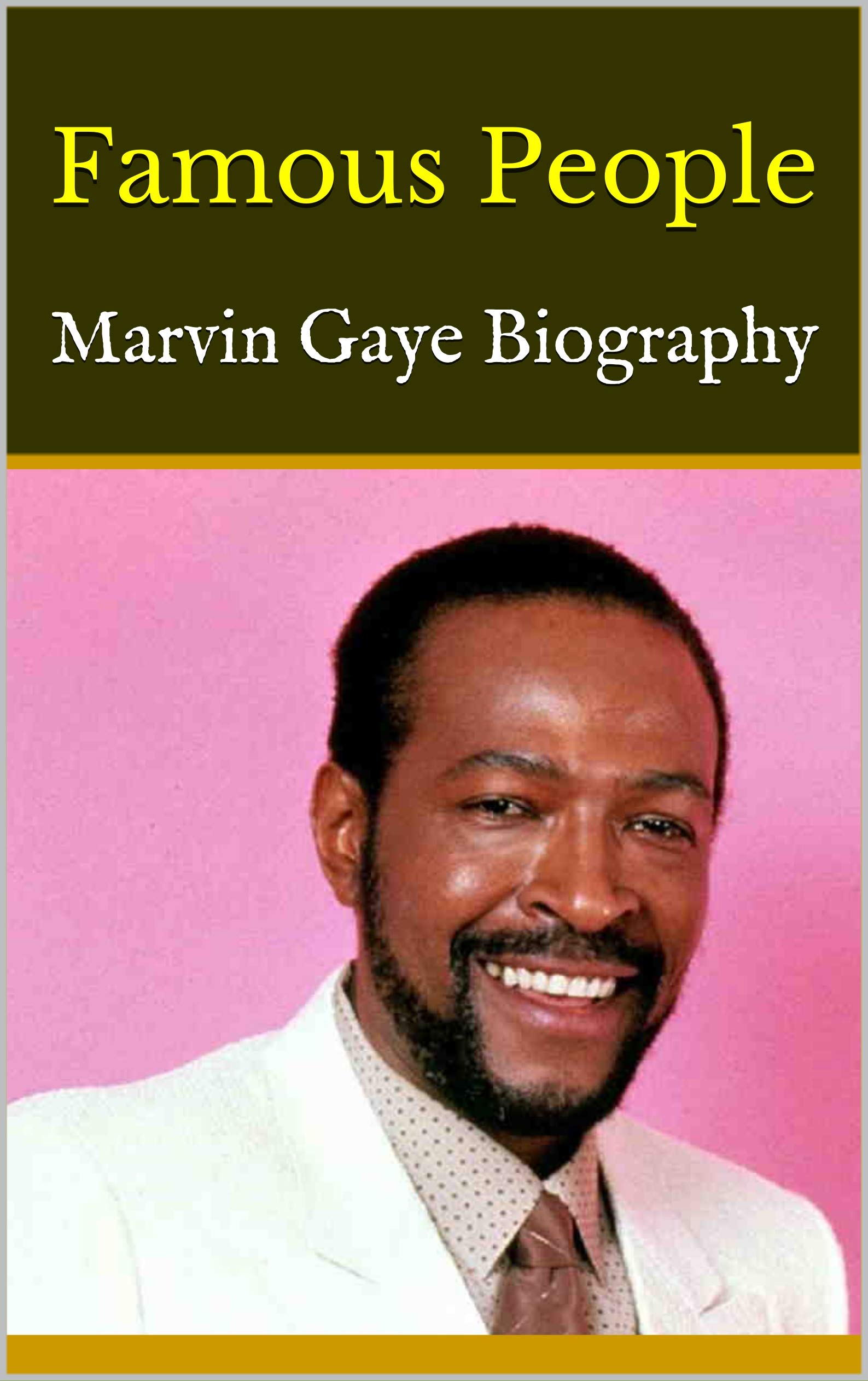 Famous People: Marvin Gaye Biography by Harvey | Goodreads