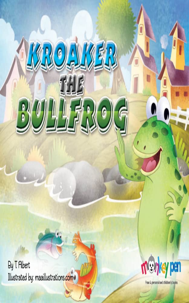 KROAKER THE BULLFROG CHILDREN BOOK by T. Albert | Goodreads