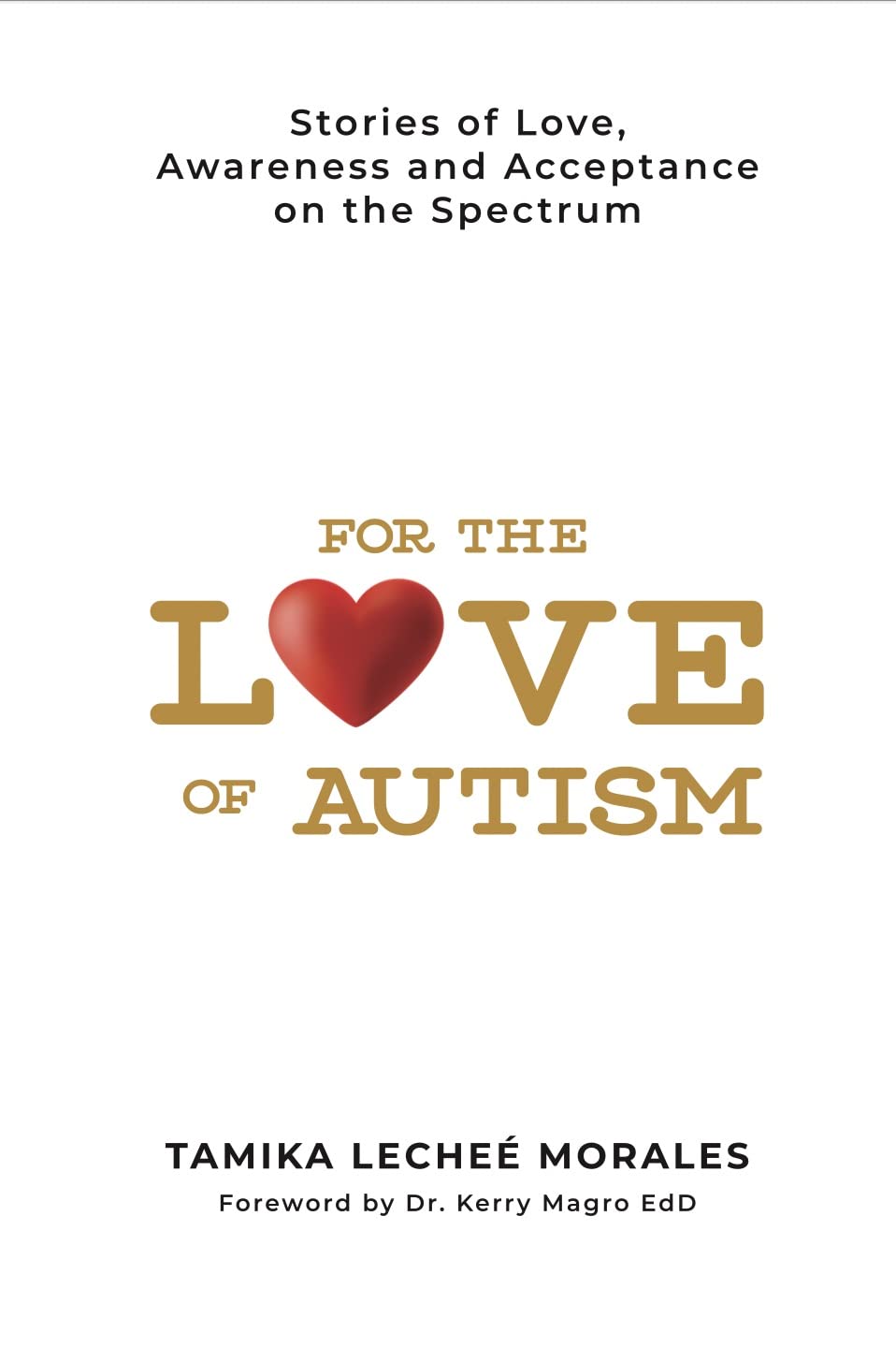 For The Love of Autism : Stories of Love, Awareness and Acceptance on ...