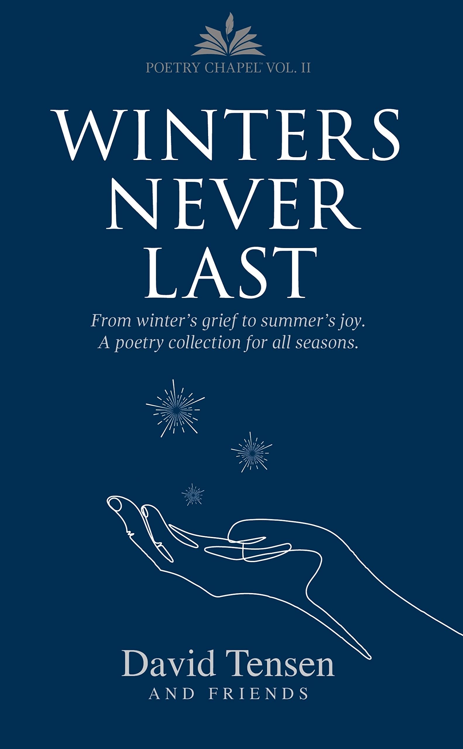 Winters Never Last: From Winter's Grief to Summer's Joy. A Poetry ...