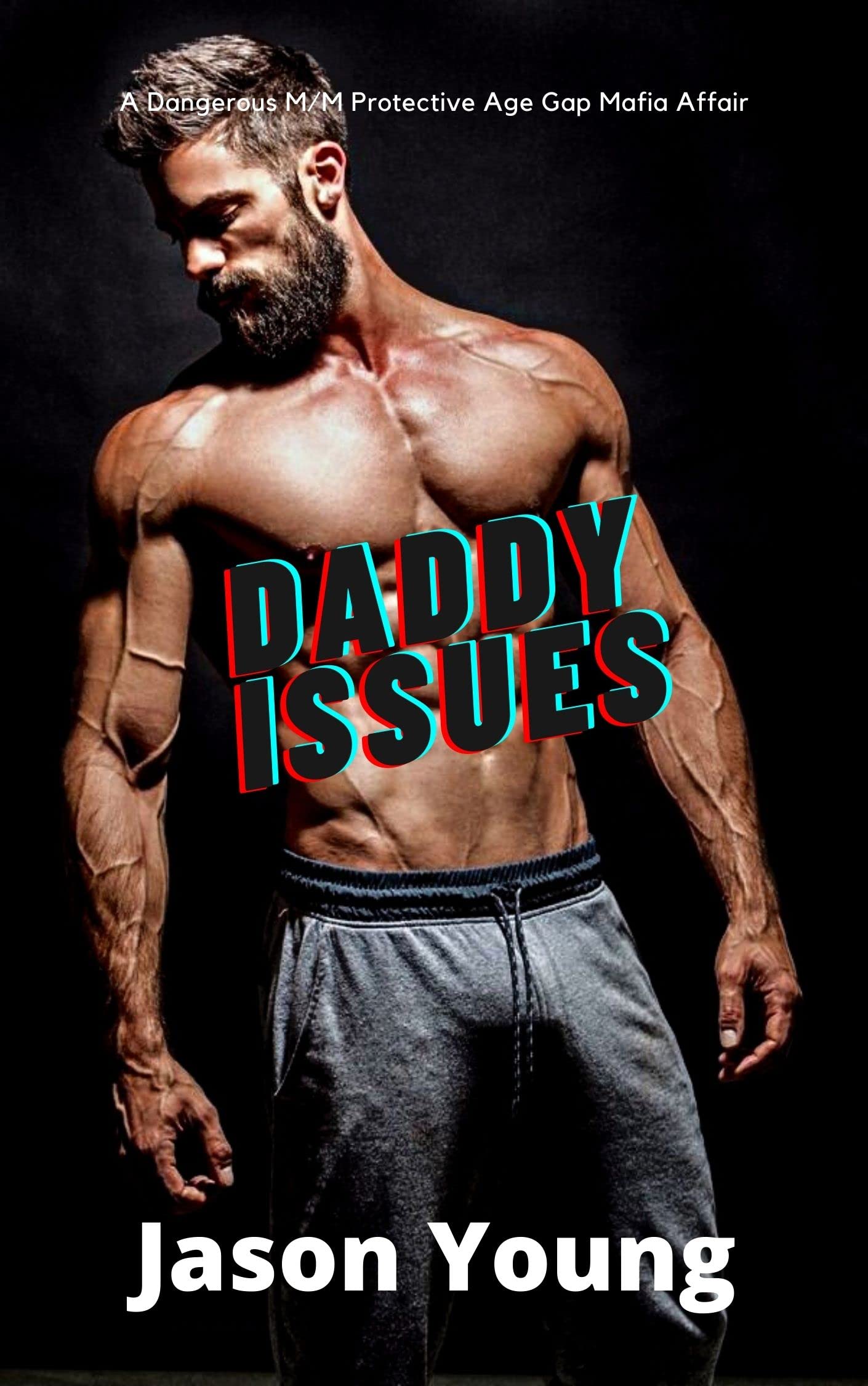 Daddy Issues: A Dangerous M/M Protective Age Gap Mafia Affair by Jason Young | Goodreads