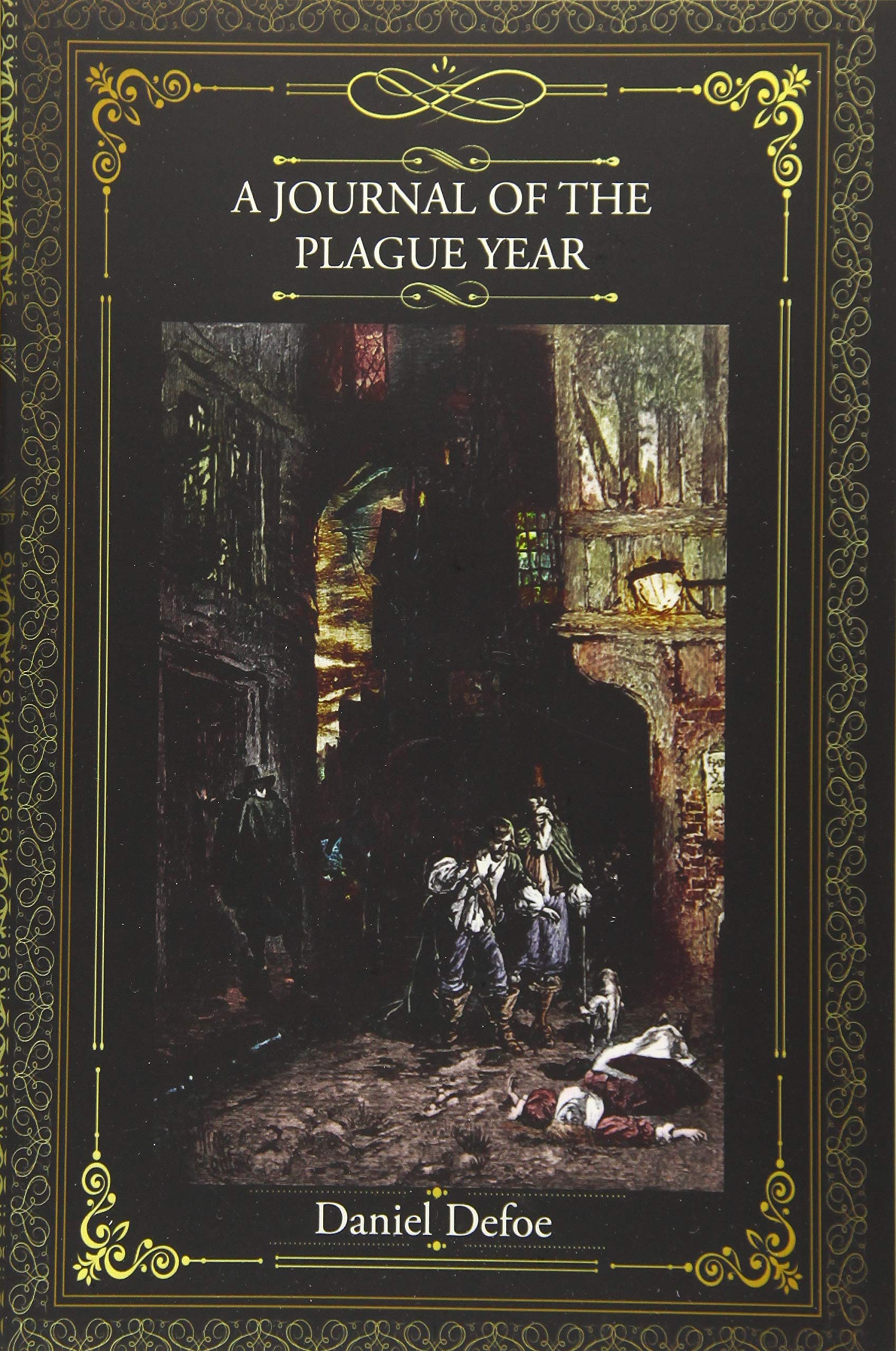 A Journal of the Plague Year ( Illustrated ): by Daniel Defoe by Daniel ...