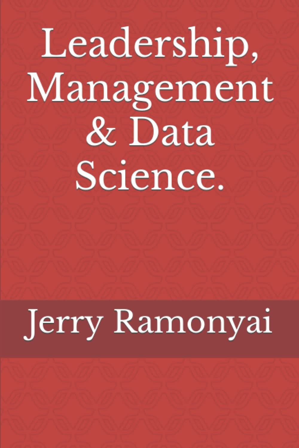 Leadership Management Data Science Practical Work Know How leadership-management-data-science-practical-work-know-how