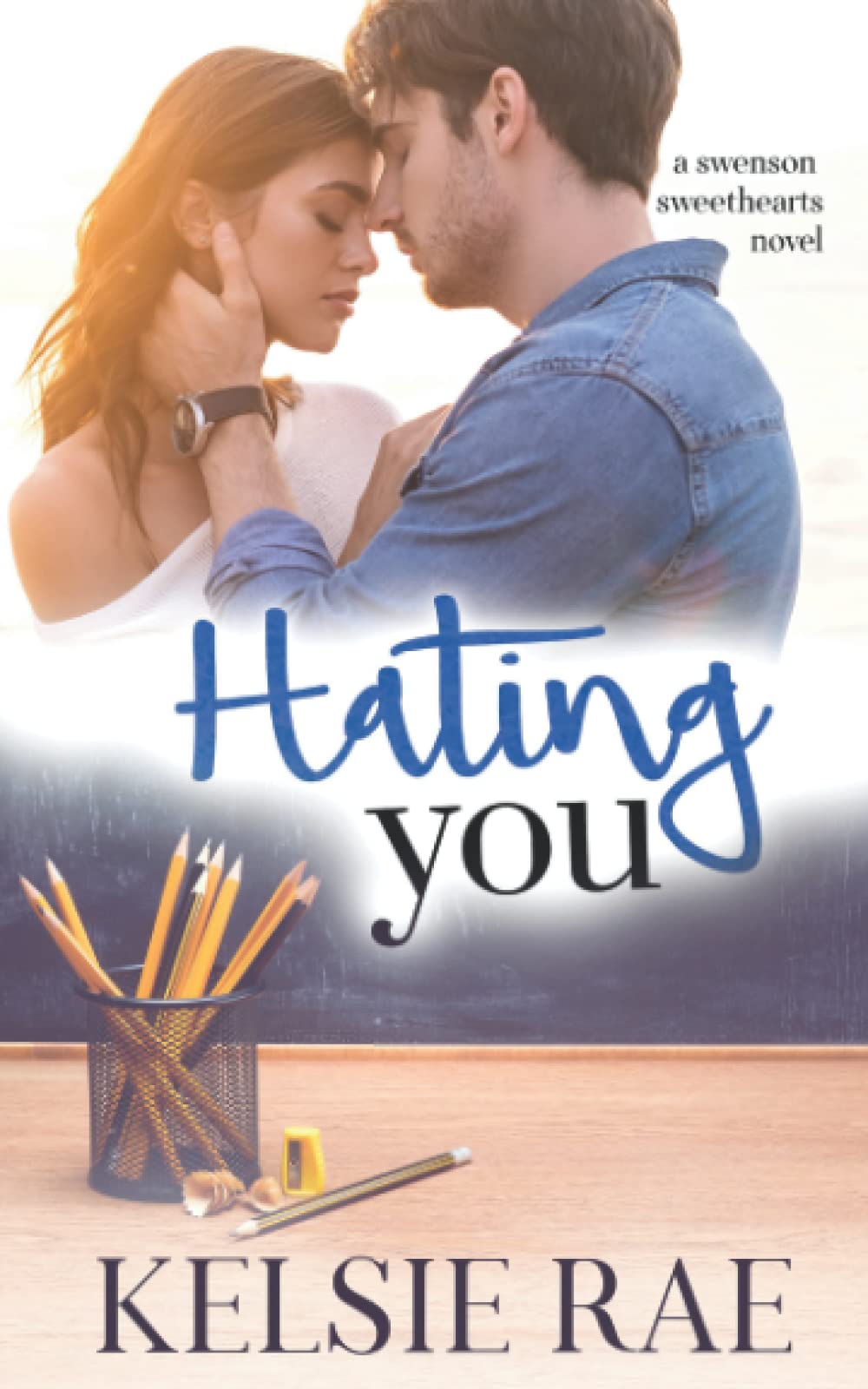 Hating You by Kelsie Rae | Goodreads