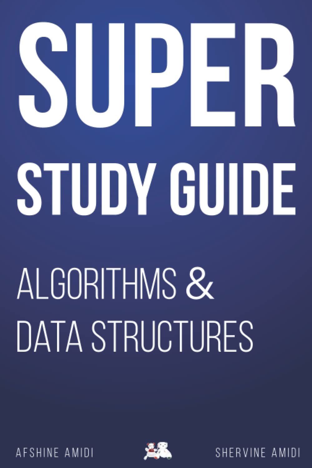 Super Study Guide: Algorithms & Data Structures by Afshine Amidi ...