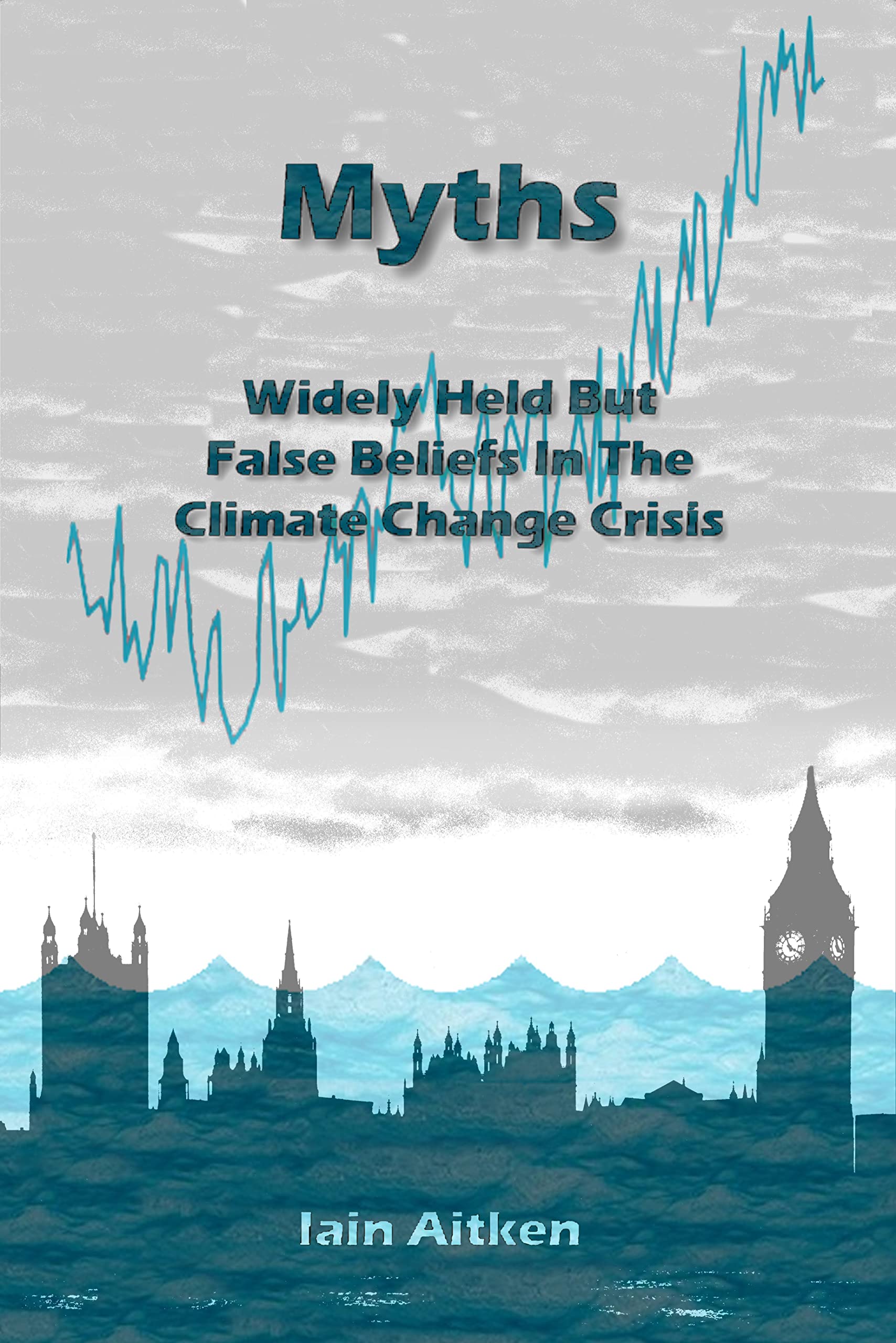 Myths: Widely Held But False Beliefs In The Climate Change Crisis by ...