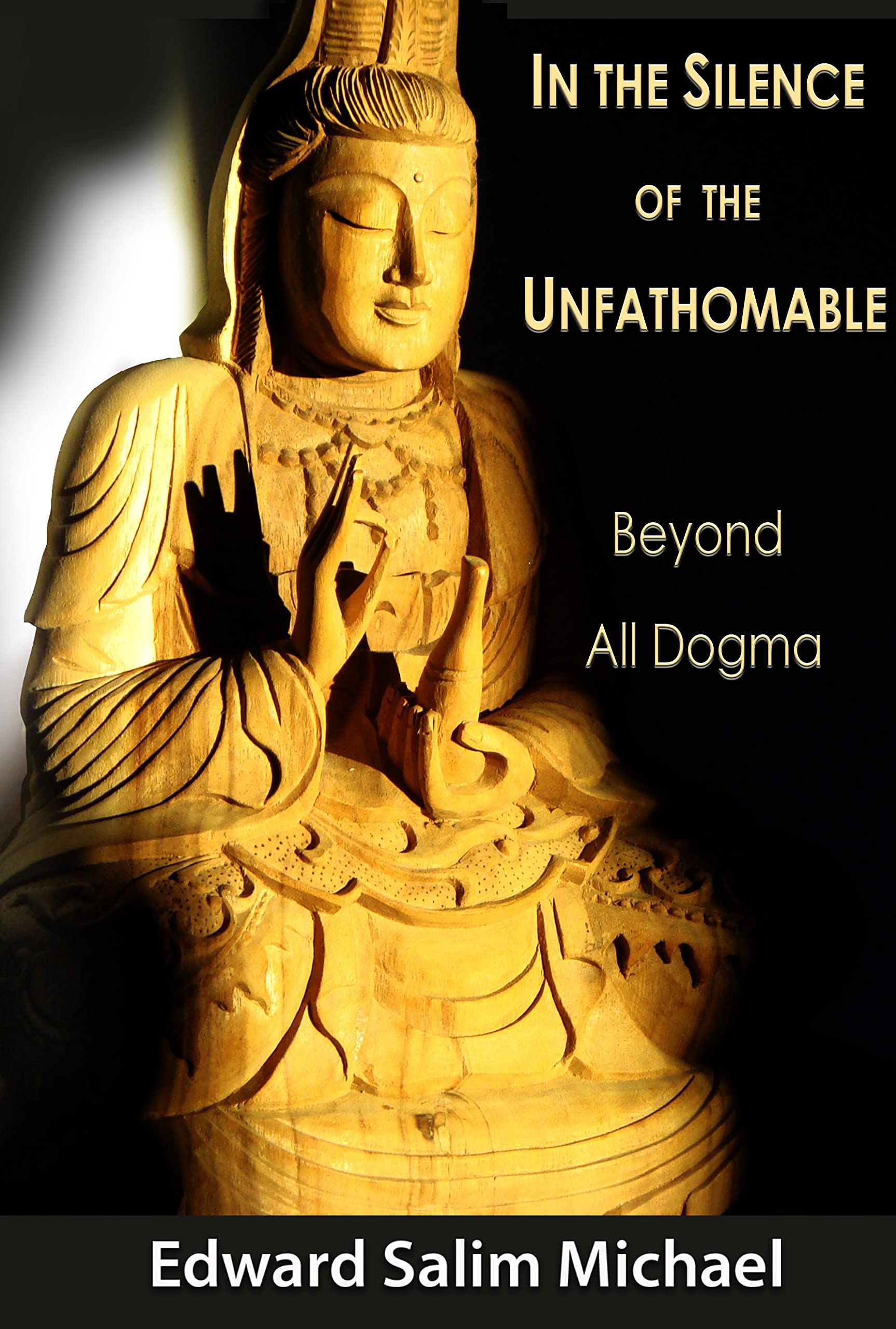 In the Silence of the Unfathomable by Edward Salim Michael | Goodreads