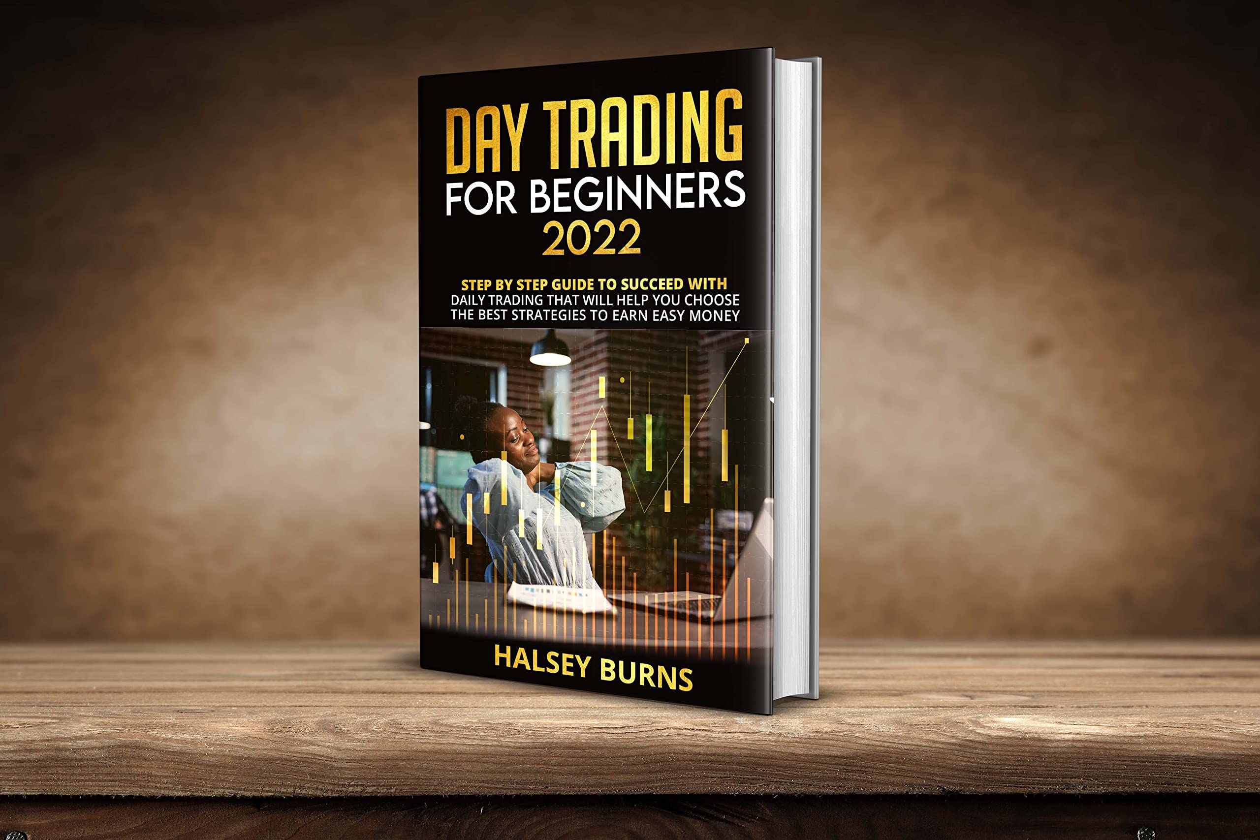 Day Trading for Beginners 2022: Step-by-step guide to succeed with ...