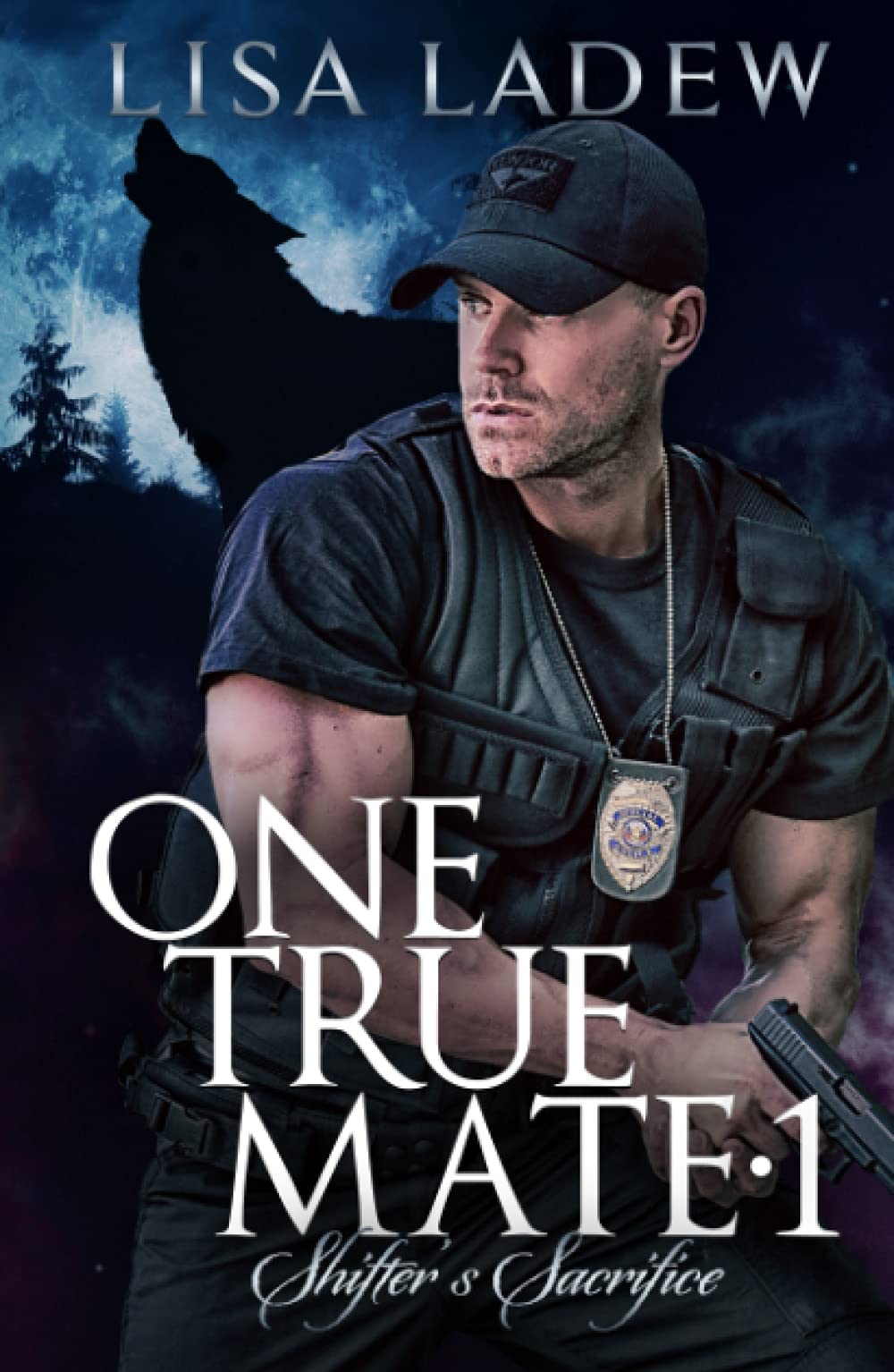 One True Mate 1; Shifter's Sacrifice: Shifter's Sacrifice by Lisa Ladew | Goodreads