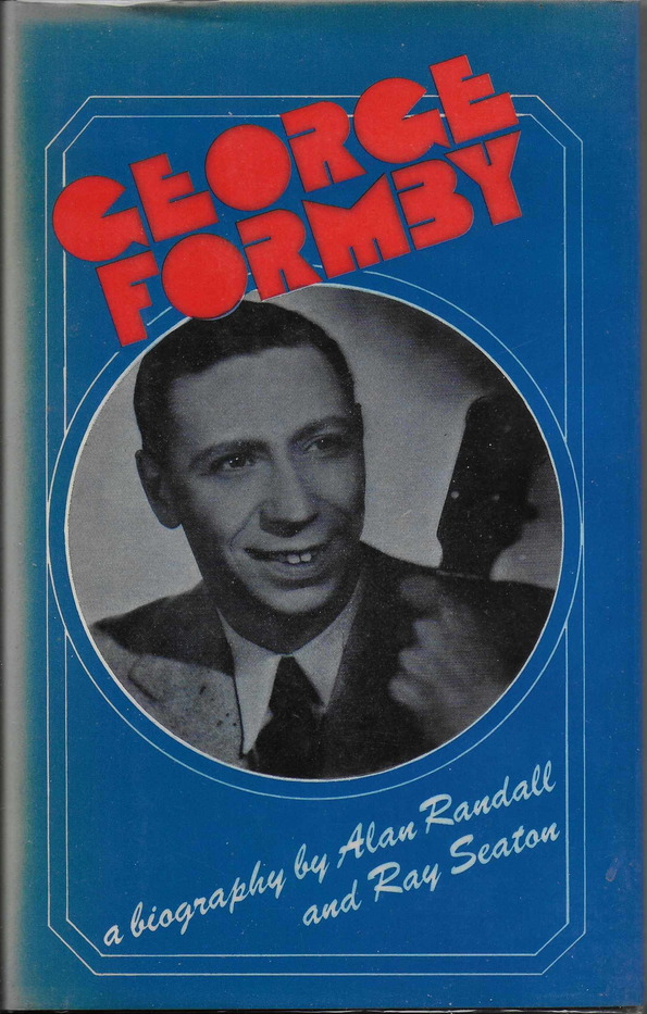 George Formby: A biography by Alan Randall | Goodreads