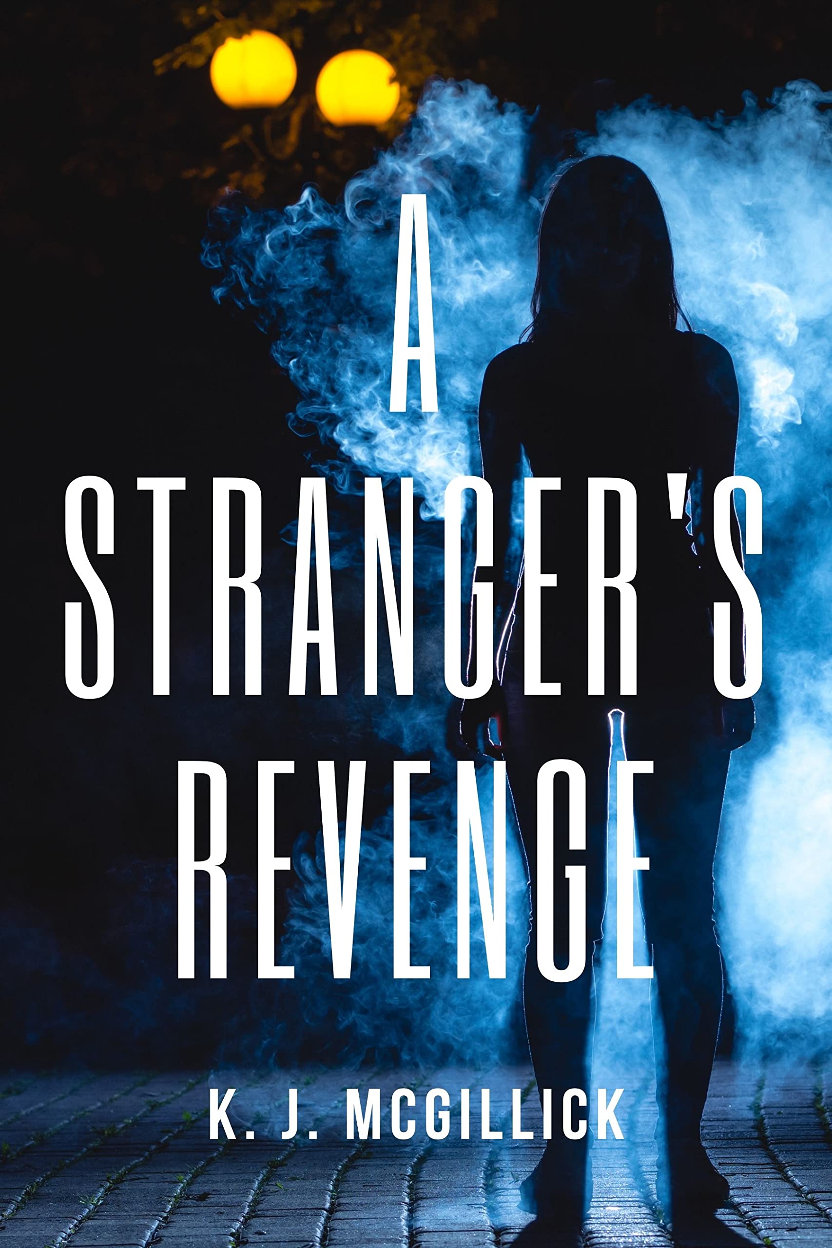 A STRANGER'S REVENGE by K.J. McGillick | Goodreads