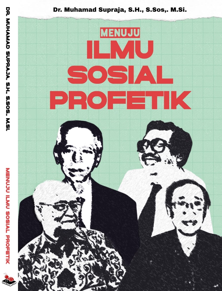 Menuju Ilmu Sosial Profetik by Muhamad Supraja | Goodreads