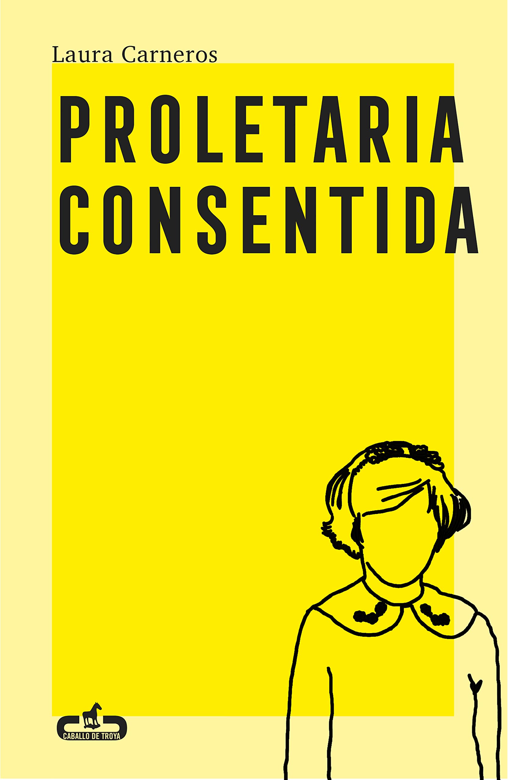 Proletaria consentida by Laura Carneros | Goodreads