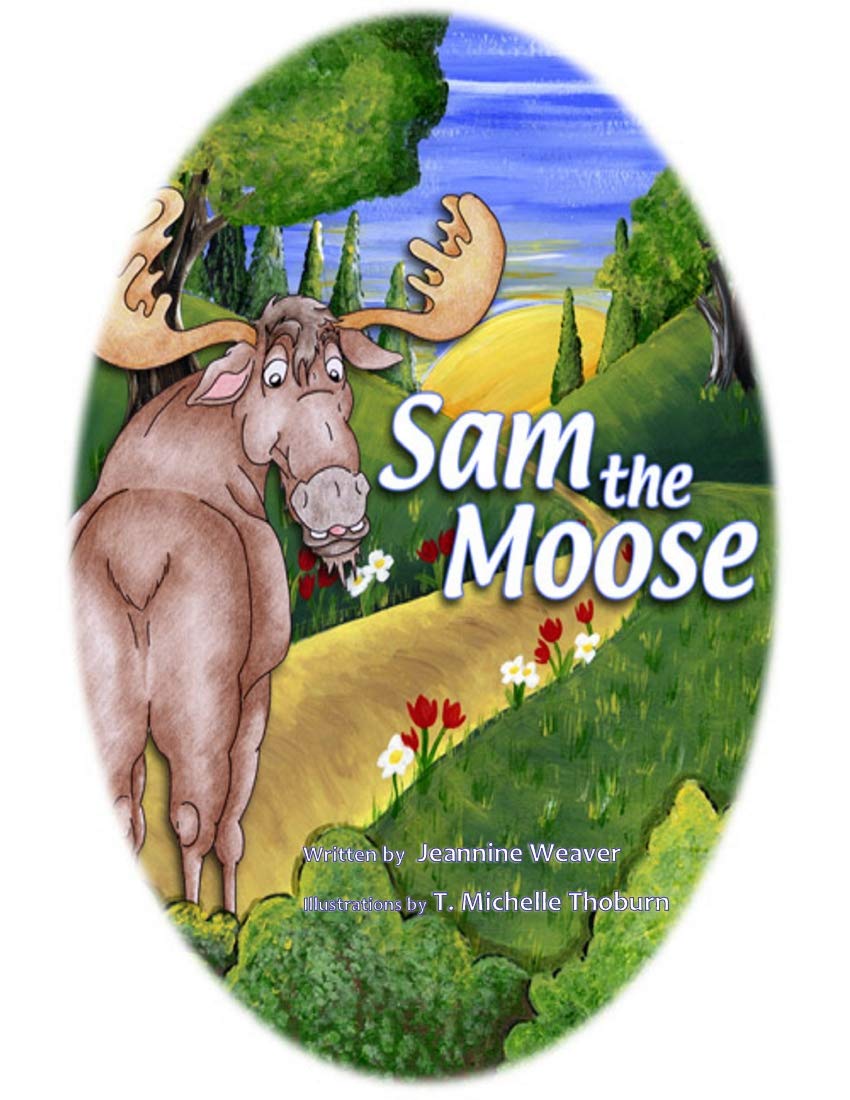 Sam The Moose by Jeannine Weaver | Goodreads