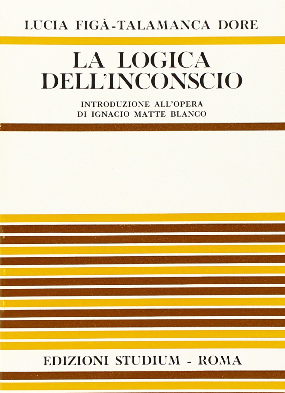 La logica dell’inconscio. Introduzione all’opera di Ignacio Matte ...