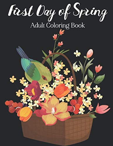 First Day Of Spring Adult Coloring Book: 20 Beautiful Unique & Detailed ...