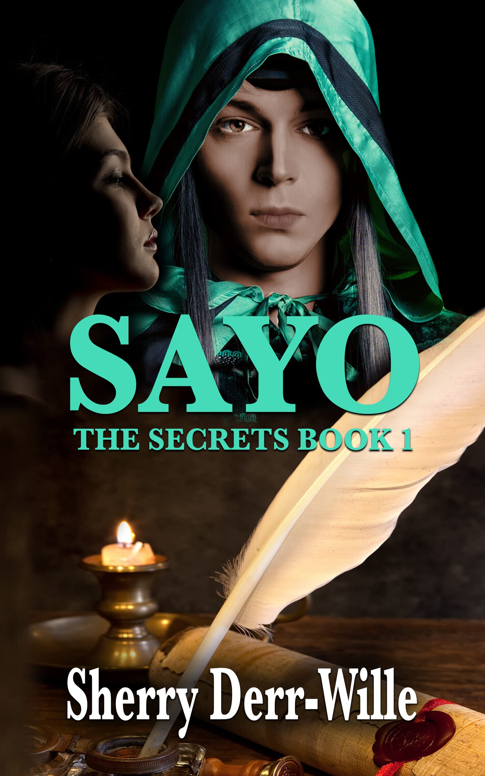 Sayo (The Secrets Book 1) by Sherry Derr-Wille | Goodreads