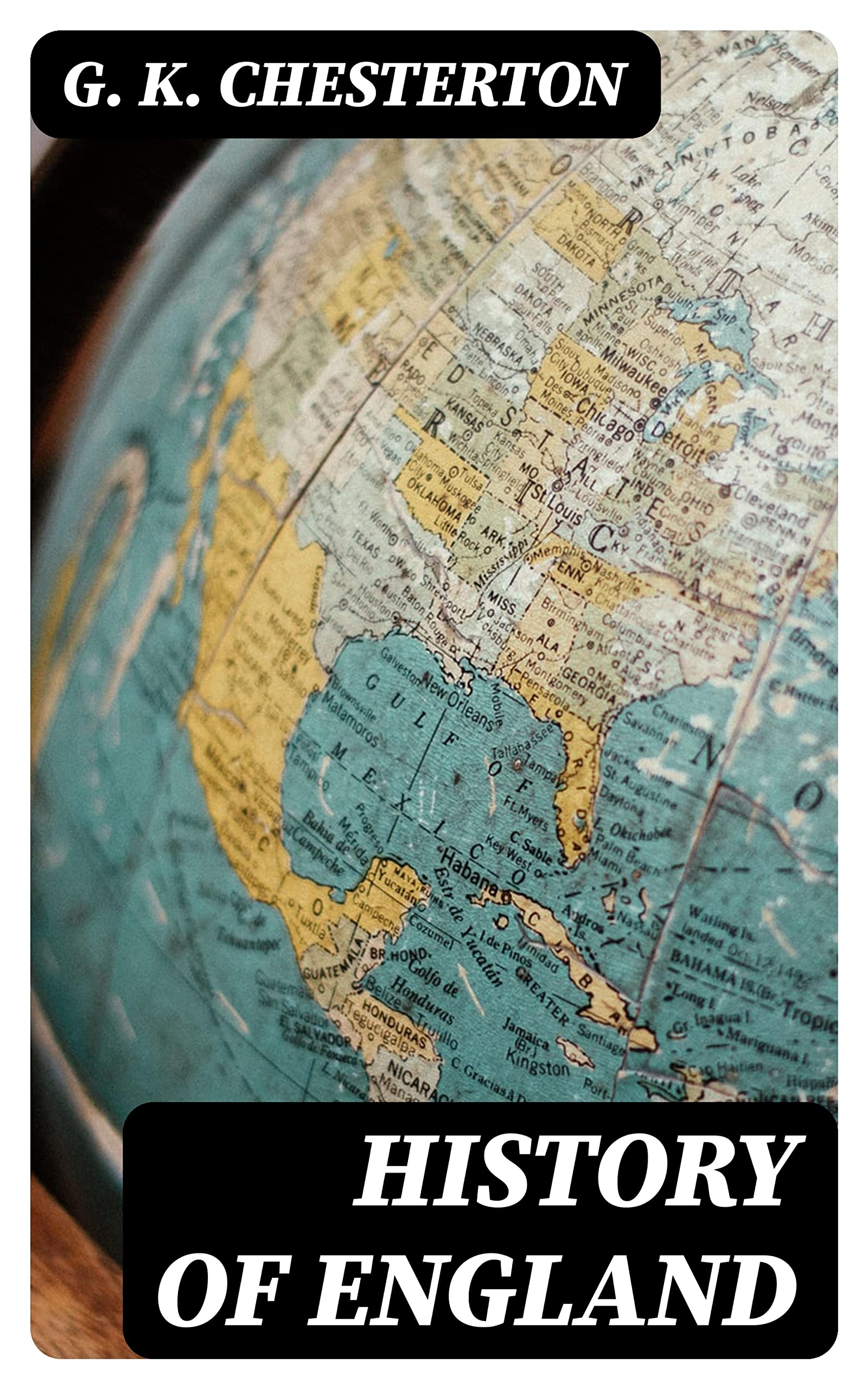 History of England: From the Roman Period to the World War I by G.K ...