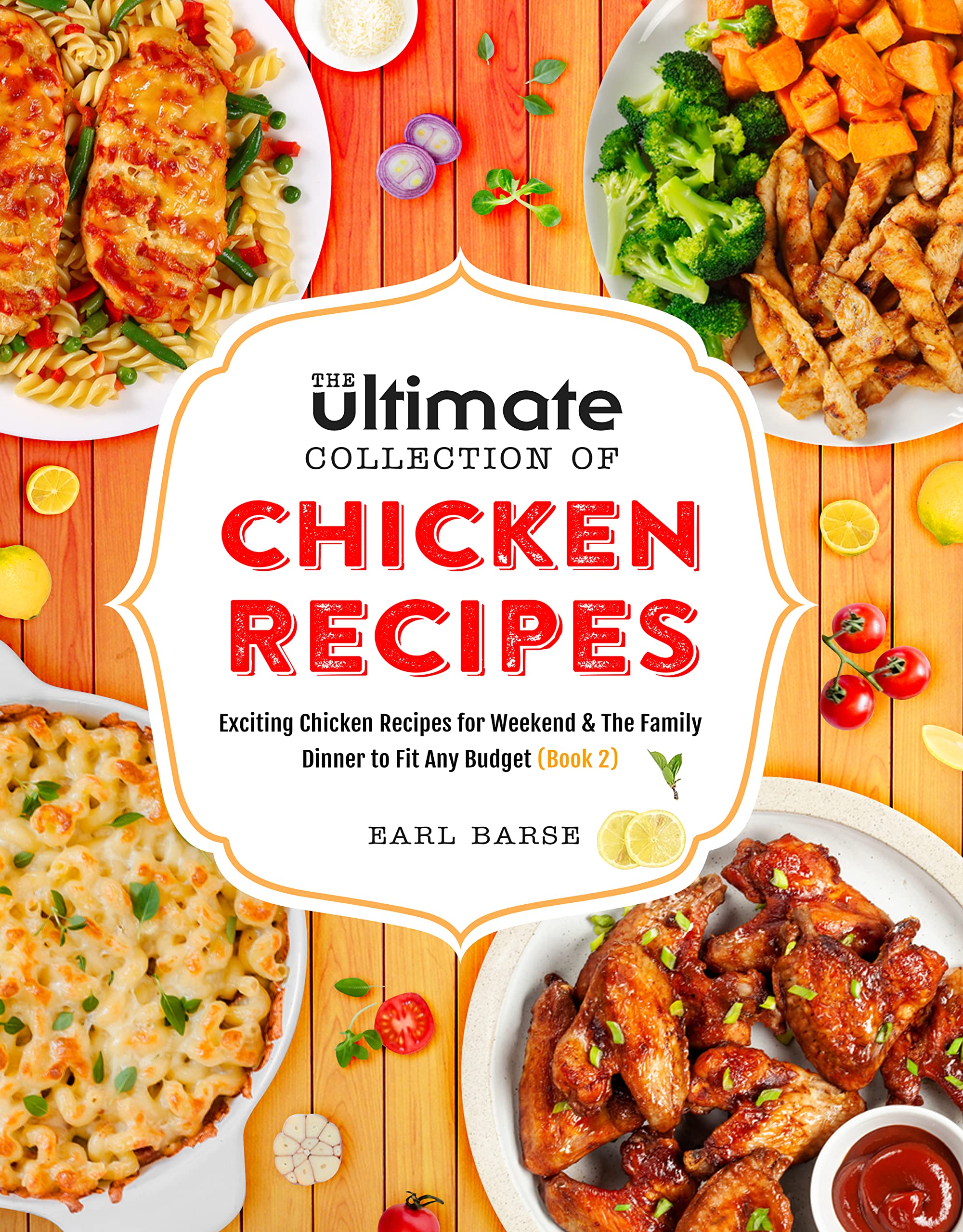 The Ultimate Collection Of Chicken Recipes: Exciting Chicken Recipes ...