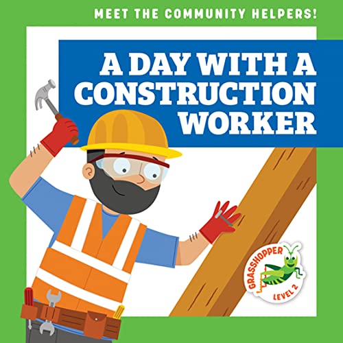A Day with a Construction Worker (Grasshopper Books: Meet the Community ...