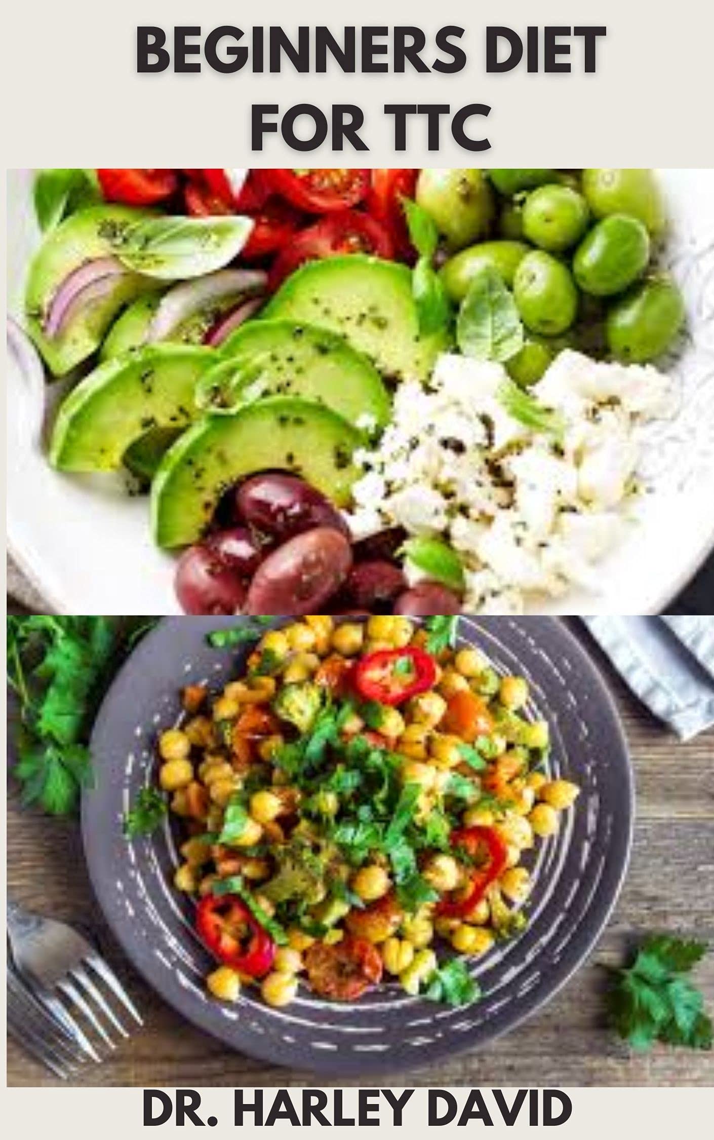 BEGINNERS DIET FOR TTC: Delicious Recipes And Meal Includes Everything ...