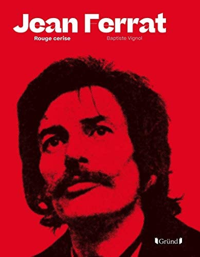 Jean Ferrat, rouge cerise by Baptiste Vignol | Goodreads