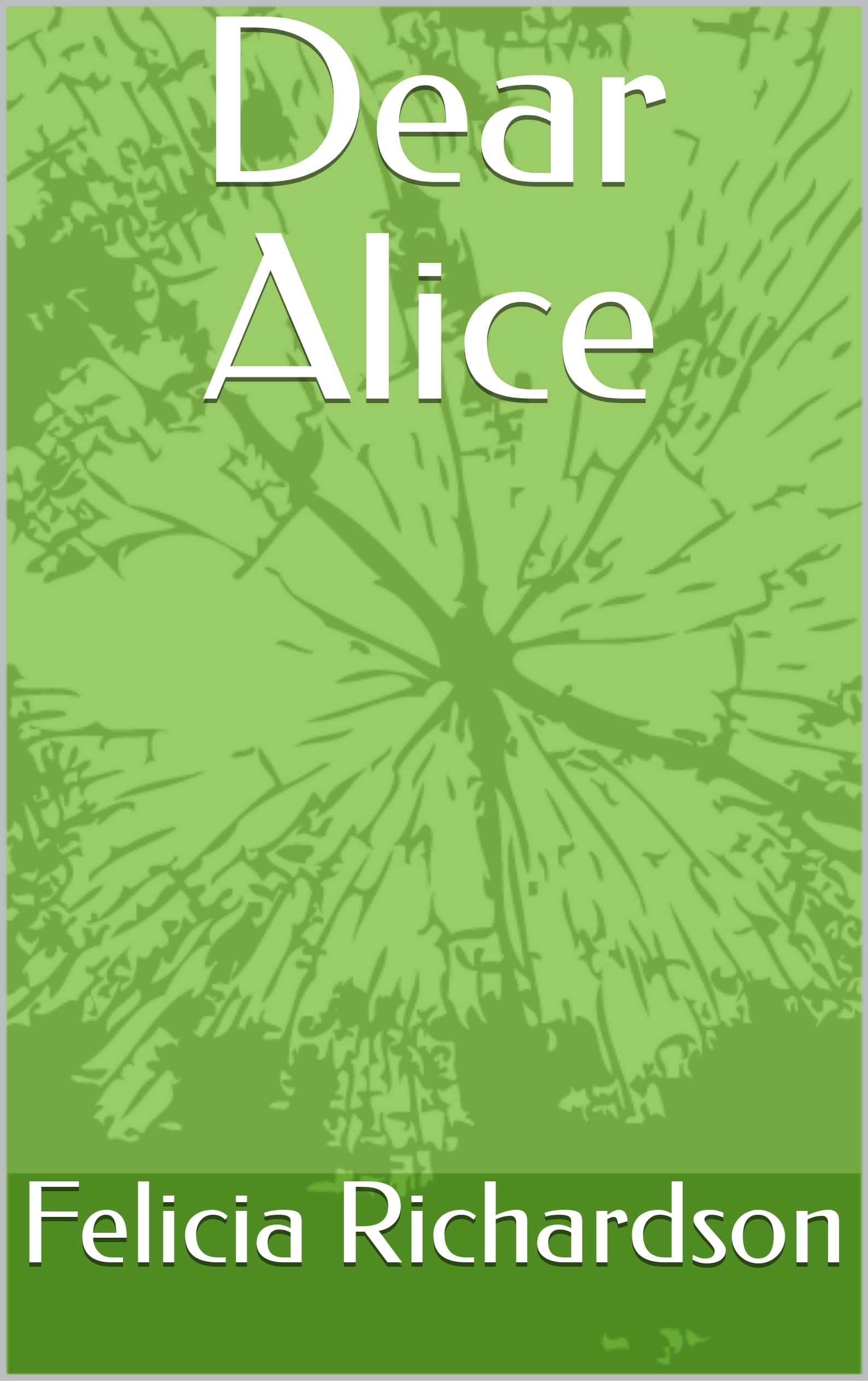 Dear Alice by Felicia Richardson | Goodreads