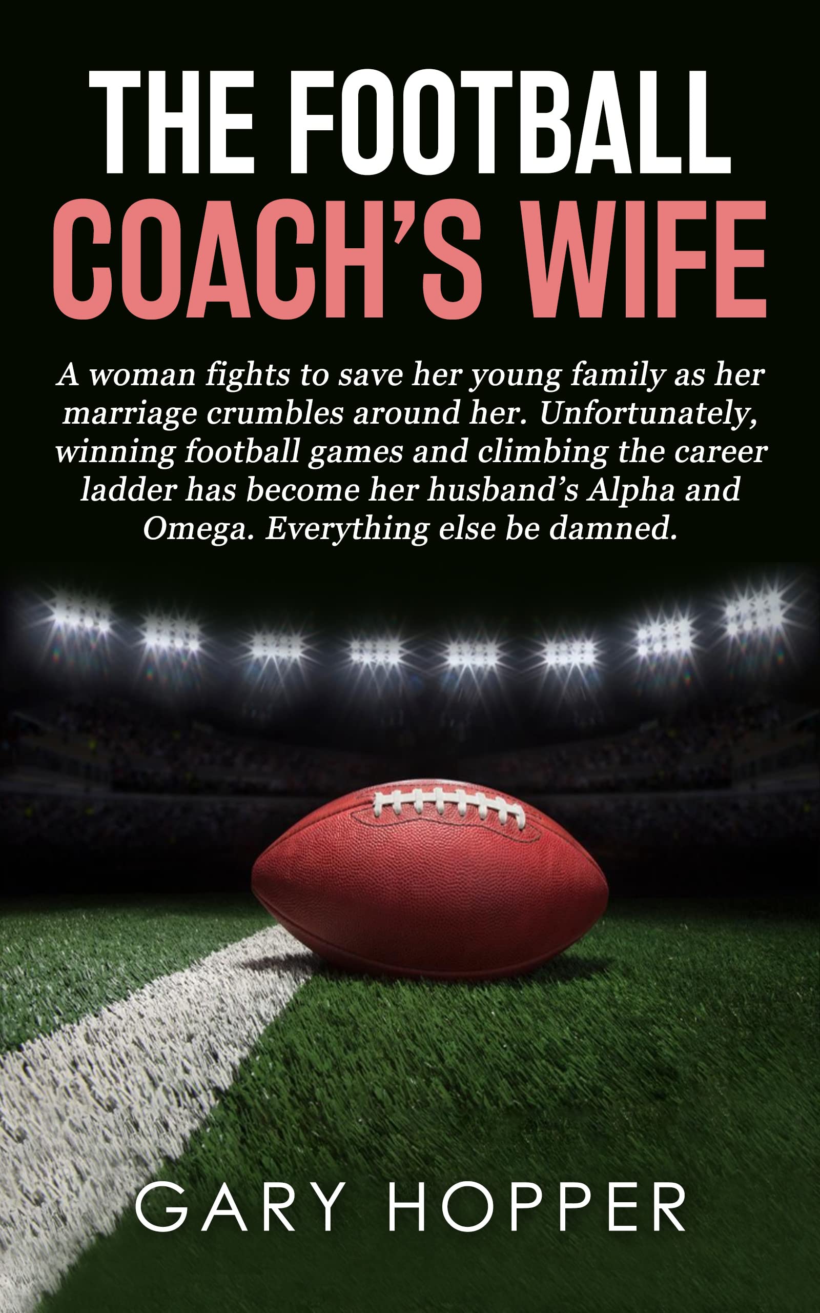 The Football Coach’s Wife by Gary Hopper | Goodreads