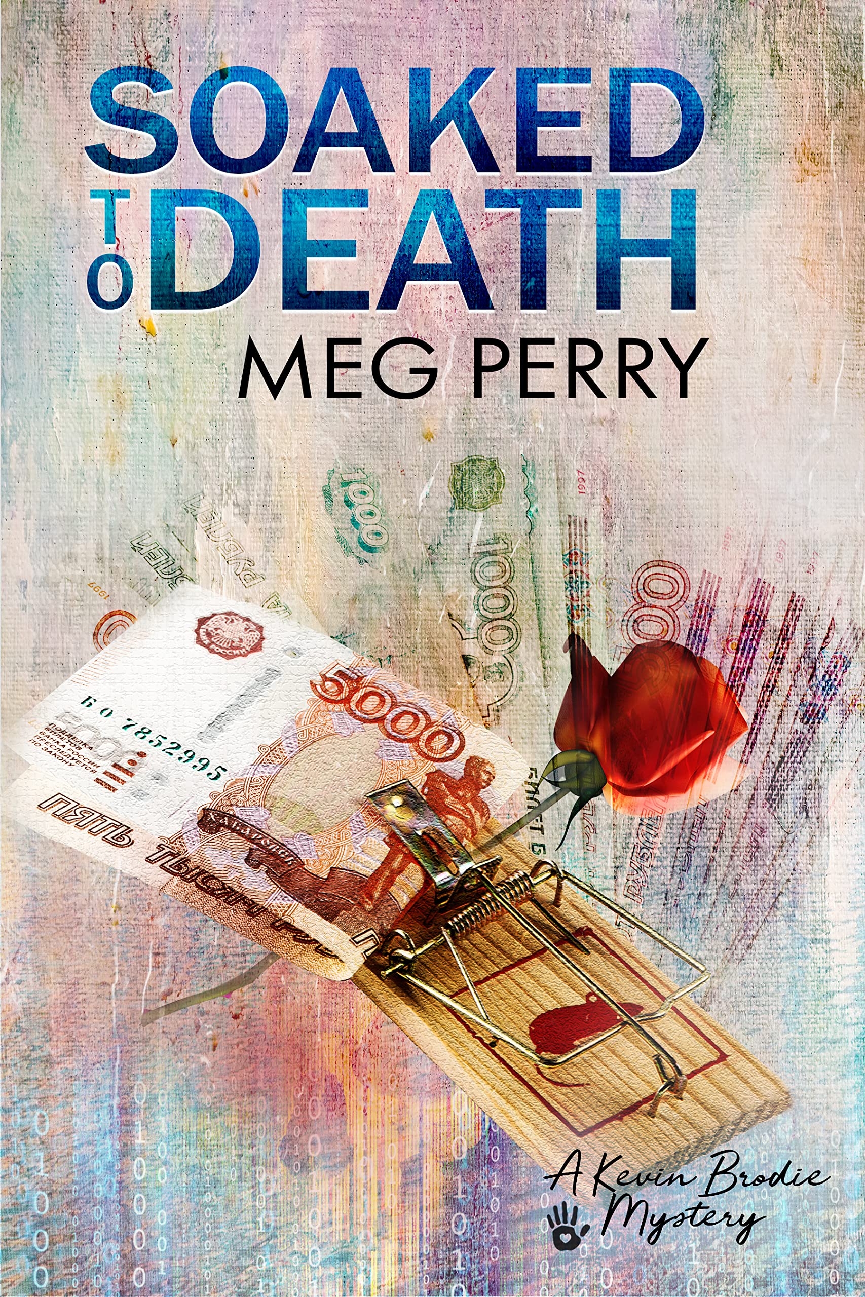 Soaked to Death (Kevin Brodie Mysteries #2) by Meg Perry | Goodreads