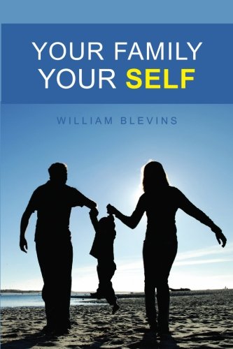 Your Family Your Self by William Blevins | Goodreads