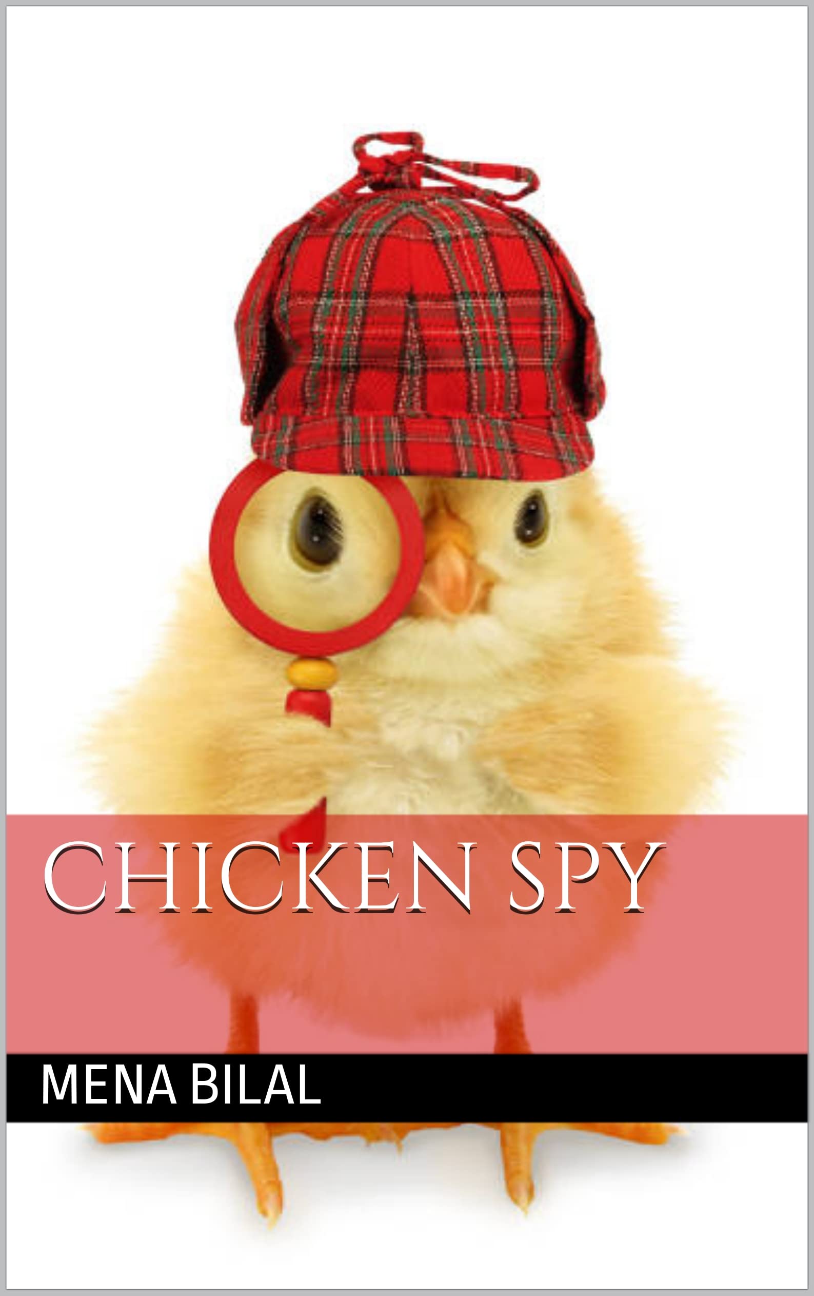 Chicken Spy by Mena Bilal | Goodreads