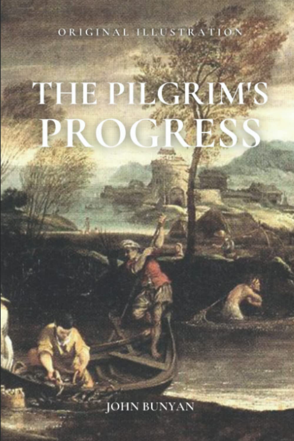 THE PILGRIM'S PROGRESS: With Original illustrations - Annotated ...