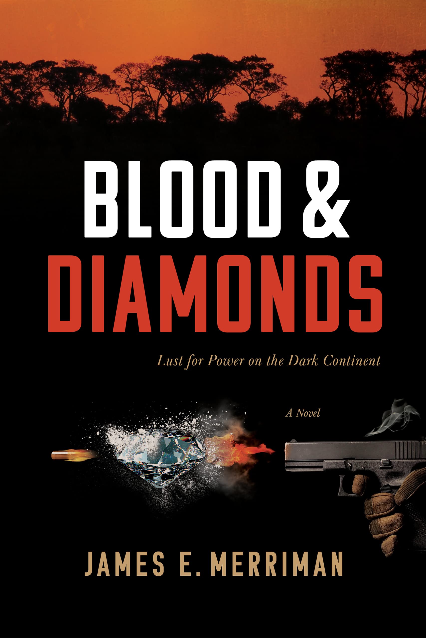 Blood & Diamonds: Lust for Power on the Dark Continent by James ...