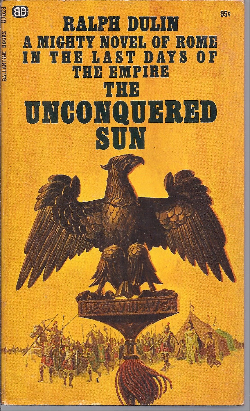 The Unconquered Sun by Ralph Dulin | Goodreads