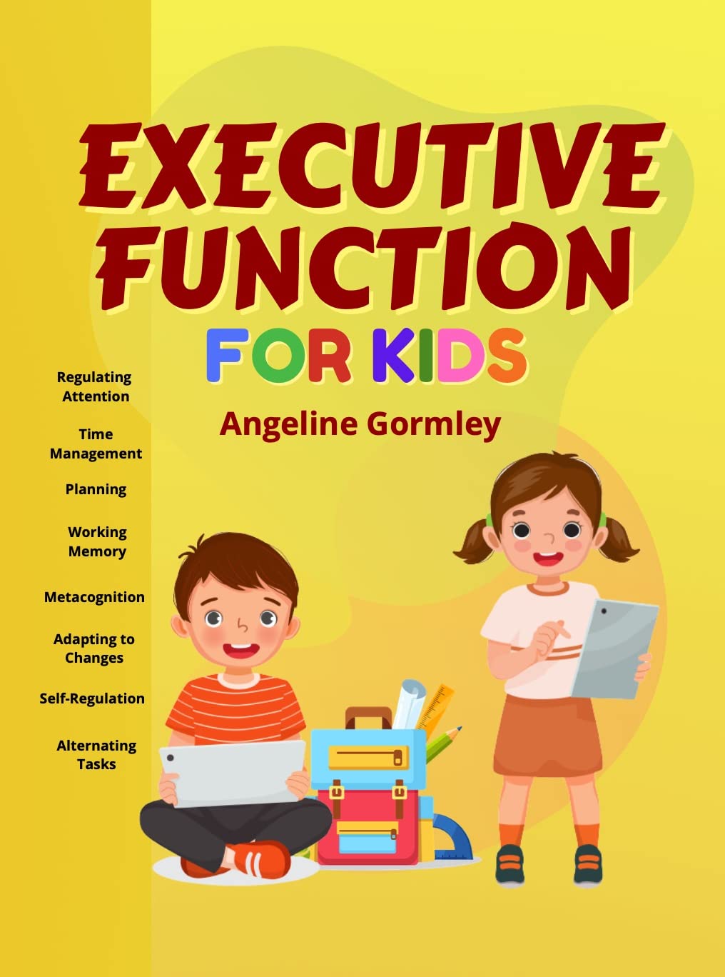Executive Function for Kids by Angeline Gormley | Goodreads